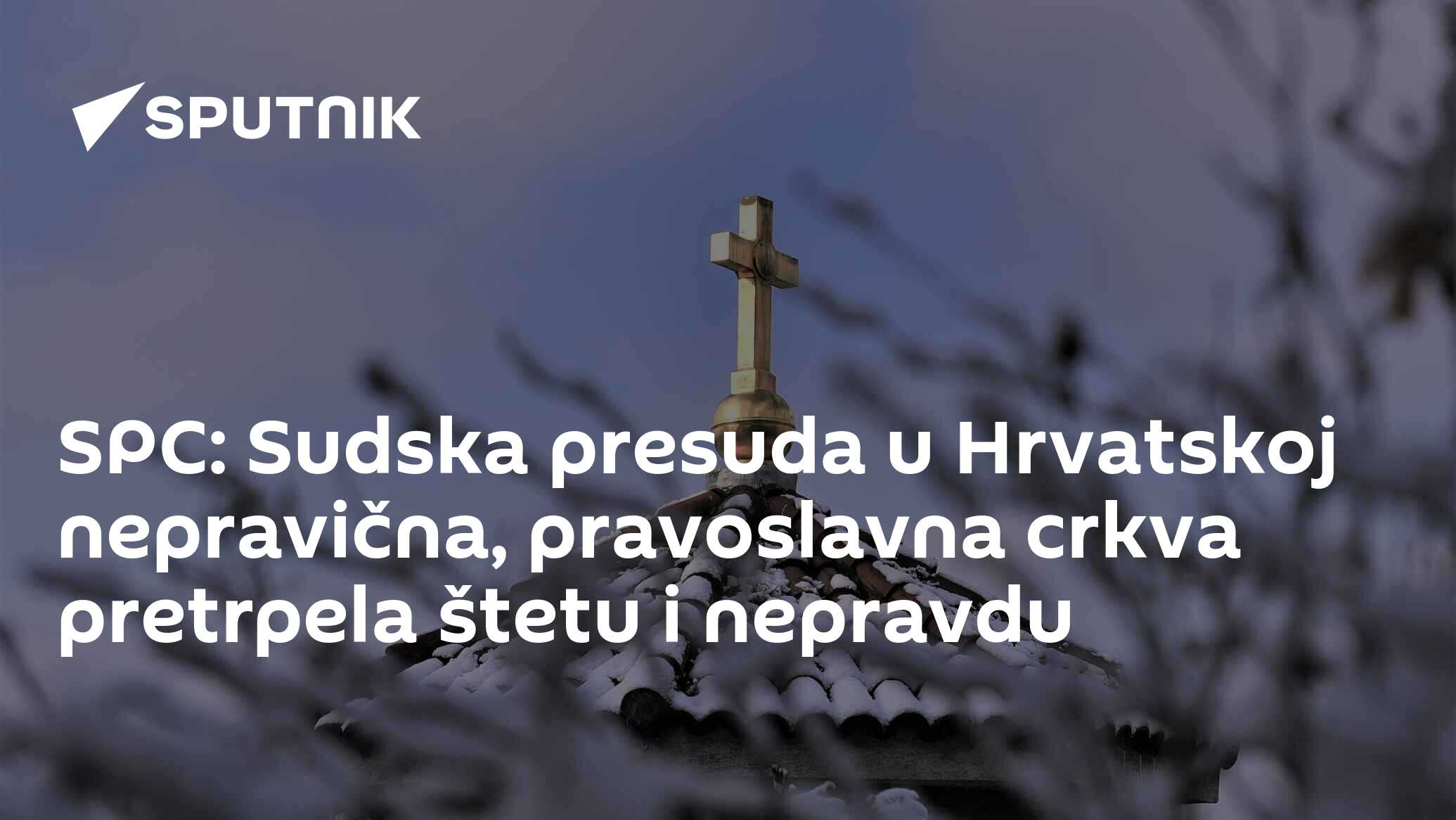SPC: Sudska presuda u Hrvatskoj nepravična, pravoslavna crkva pretrpela ...