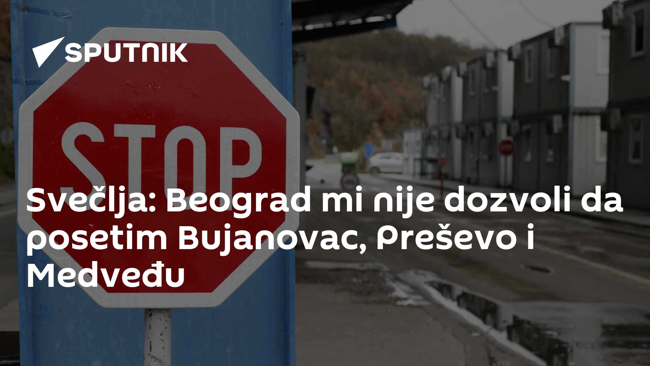 Svečlja: Beograd mi nije dozvoli da posetim Bujanovac, Preševo i ...