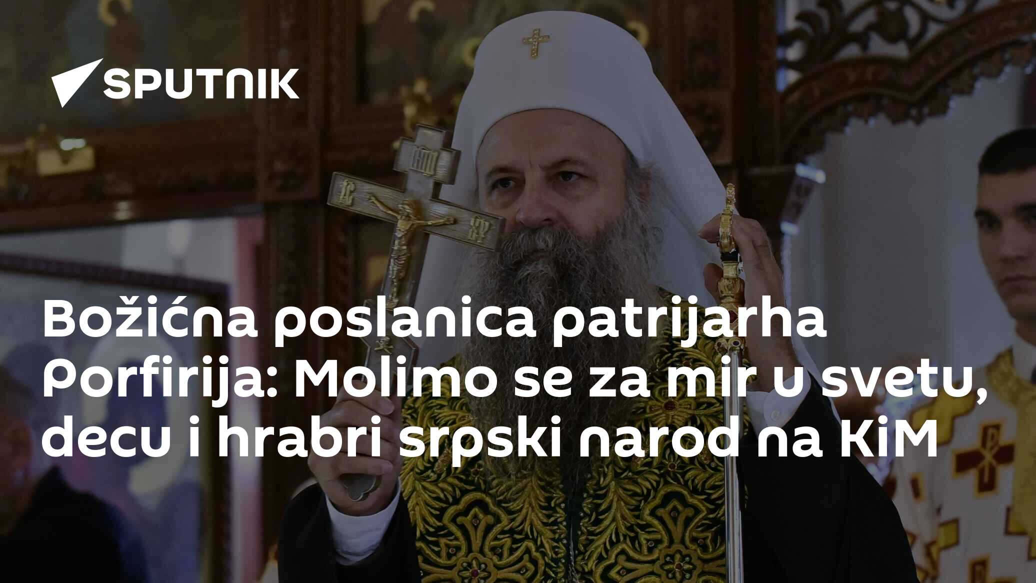 Božićna poslanica patrijarha Porfirija: Molimo se za mir u svetu, decu i hrabri srpski narod na ...