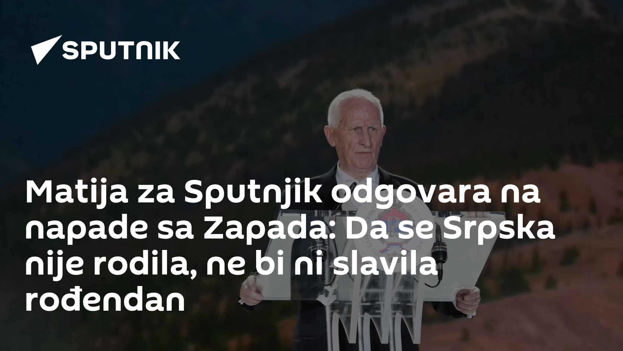Matija za Sputnjik odgovara na napade sa Zapada: Da se Srpska nije rodila, ne bi ni slavila ...