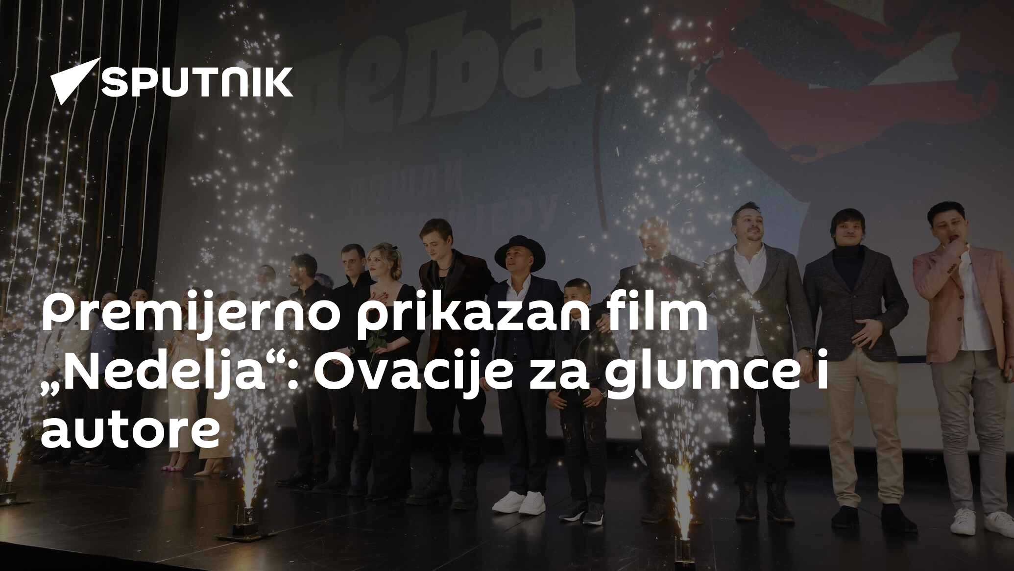 Premijerno prikazan film „Nedelja“: Ovacije za glumce i autore - 17.01. ...