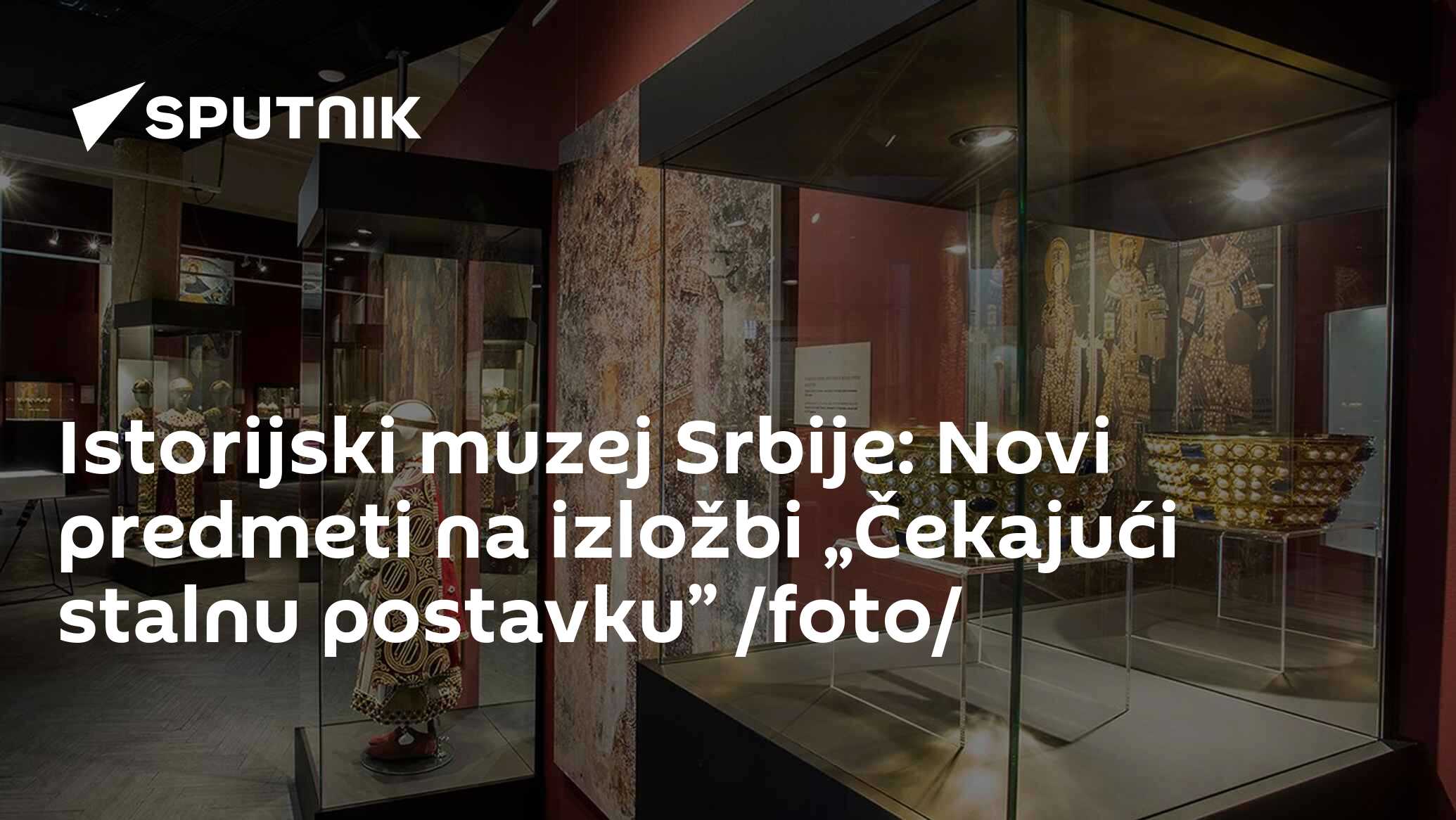 Istorijski muzej Srbije: Novi predmeti na izložbi „Čekajući stalnu ...