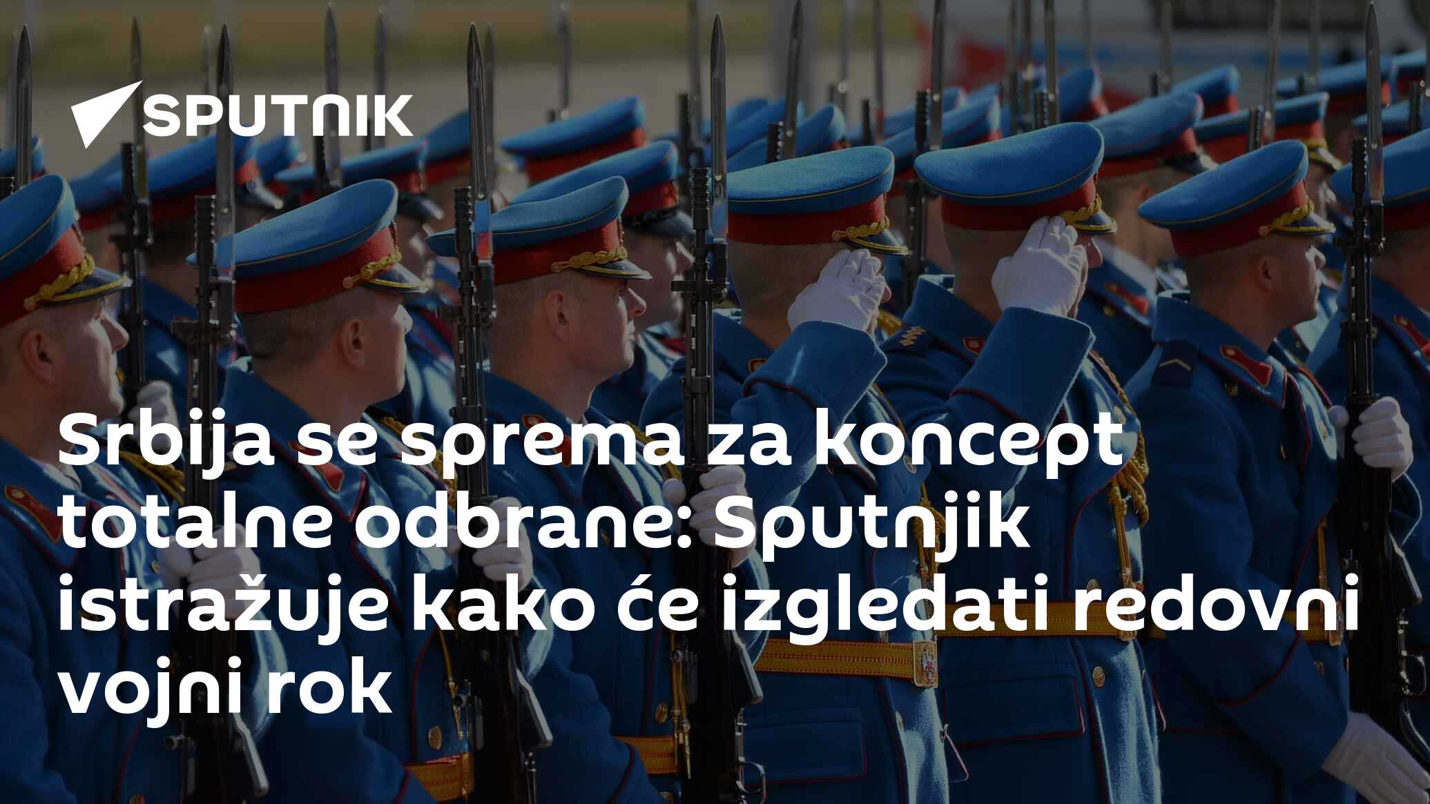 Srbija se sprema za koncept totalne odbrane: Sputnjik istražuje kako će ...