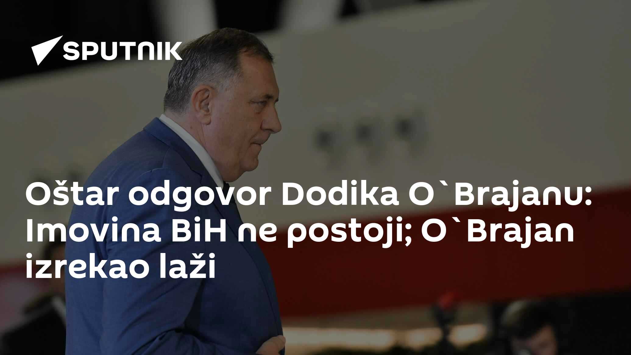 Oštar odgovor Dodika O`Brajanu: Imovina BiH ne postoji; O`Brajan ...