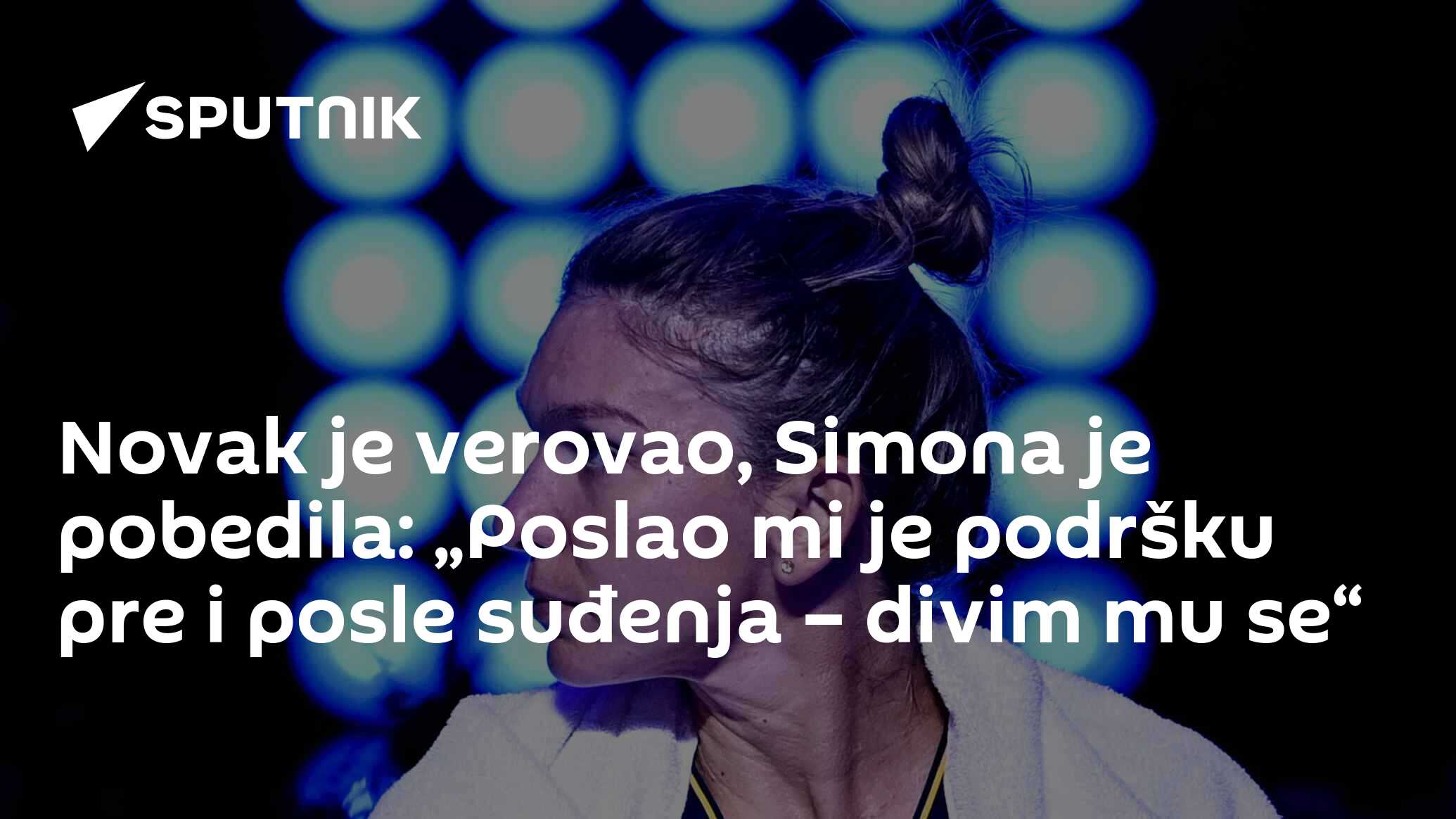 Simona Halep: Novak Đoković mi je poslao poruku pre suđenja