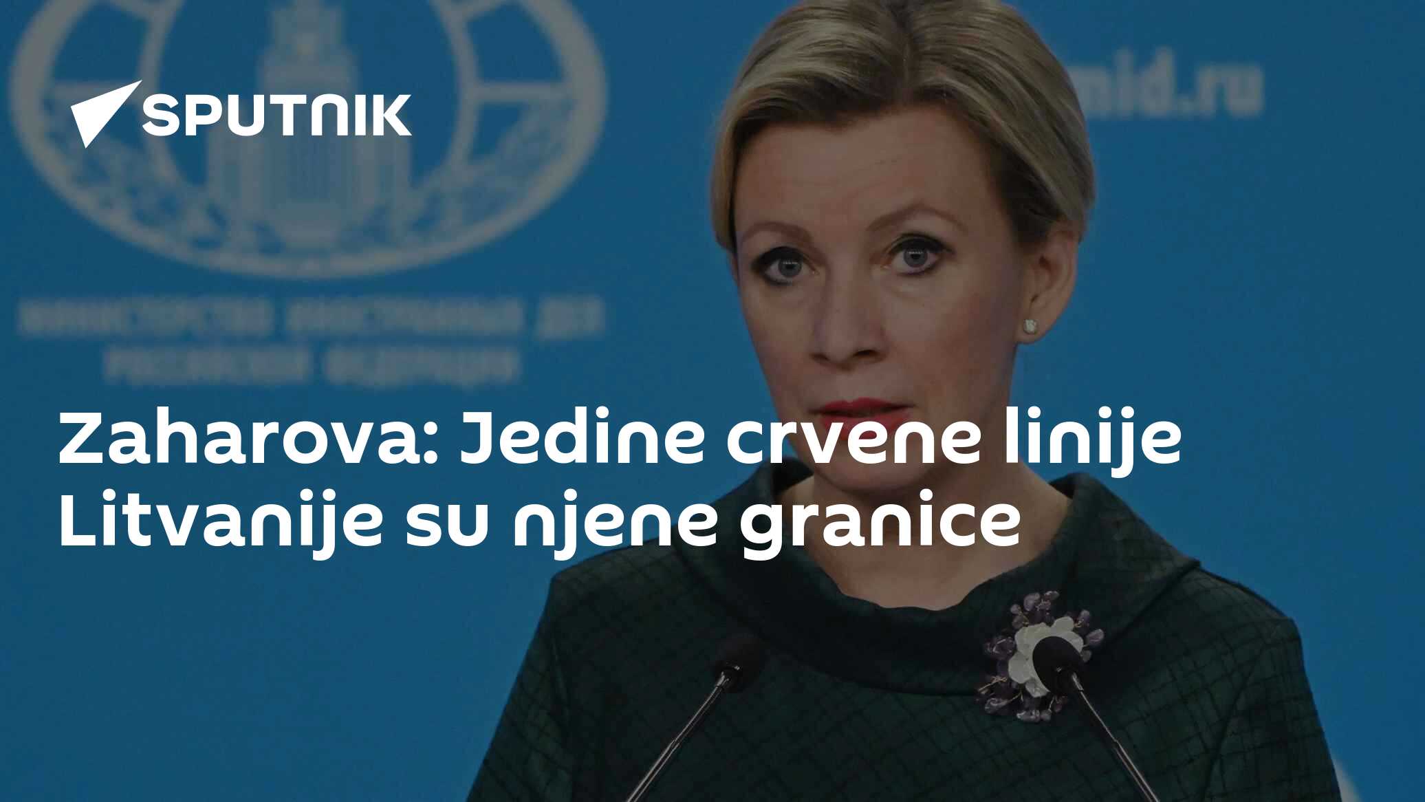 Zaharova: Jedine crvene linije Litvanije su njene granice - 11.03.2024 ...
