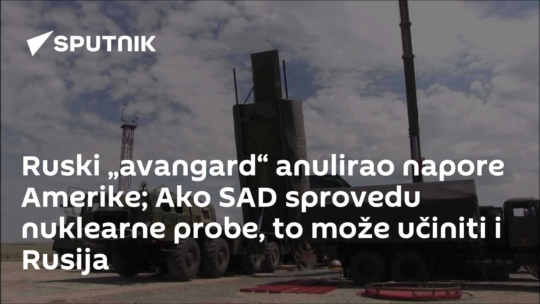 Ruski „avangard“ anulirao napore Amerike; Ako SAD sprovedu nuklearne ...