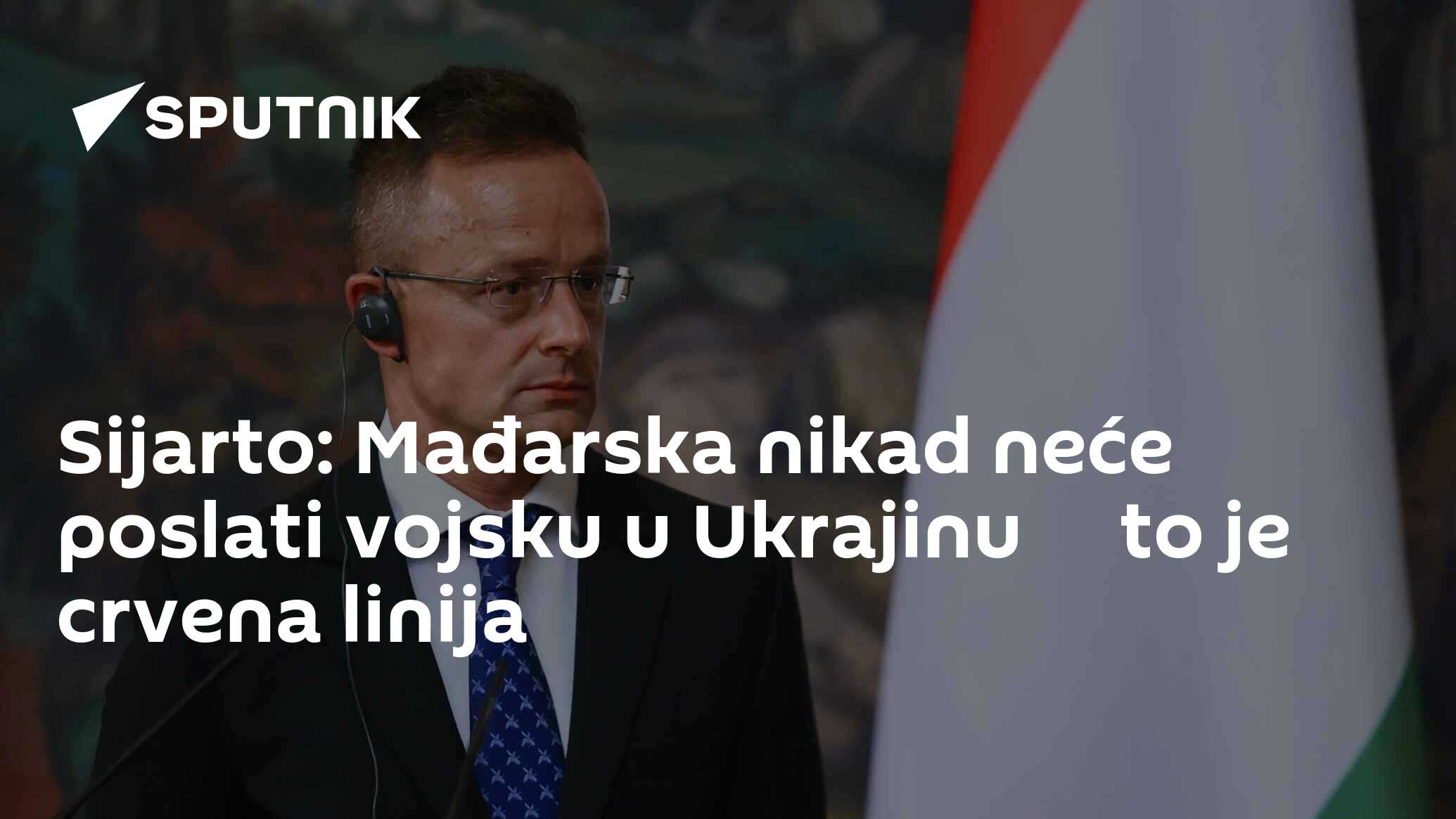 Sijarto: Mađarska nikad neće poslati vojsku u Ukrajinu ─ to je crvena ...
