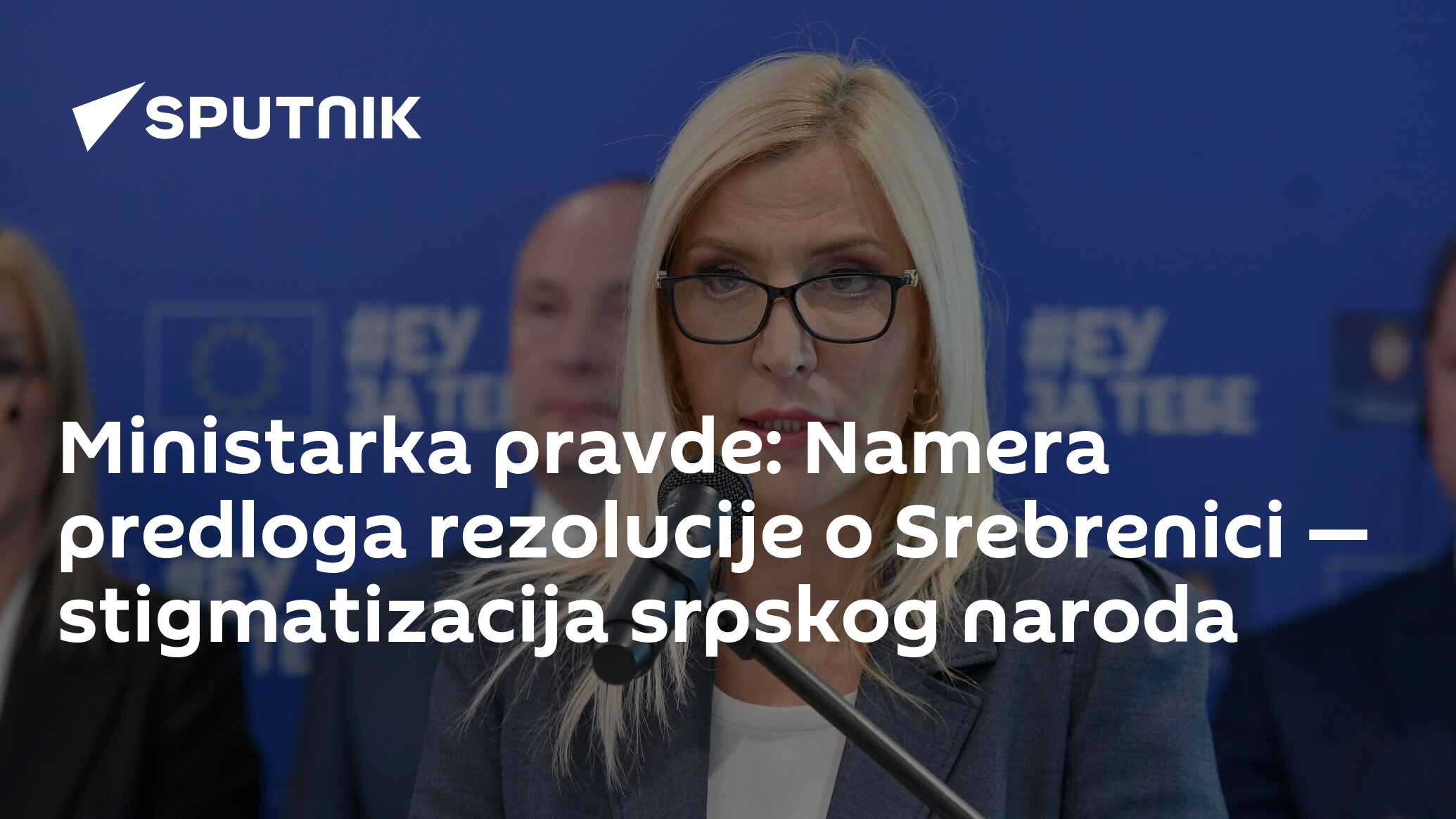 Ministarka pravde: Namera predloga rezolucije o Srebrenici ...