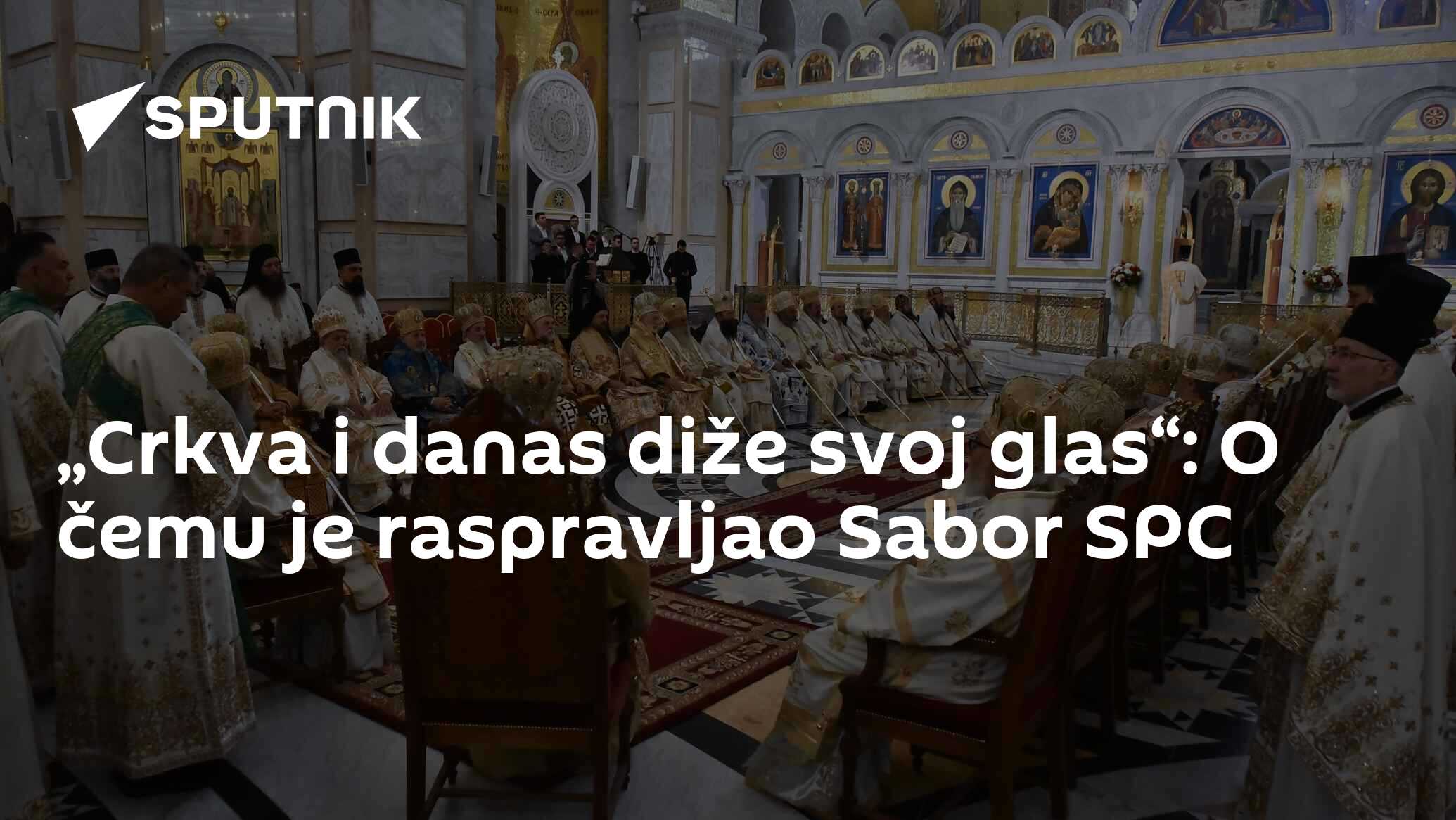 „Crkva i danas diže svoj glas“: O čemu je raspravljao Sabor SPC - 20.05 ...