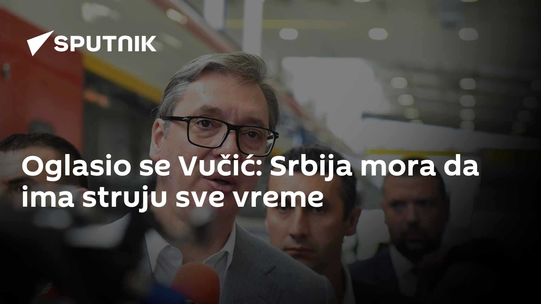 Oglasio se Vučić: Srbija mora da ima struju sve vreme - 21.06.2024, Sputnik Srbija