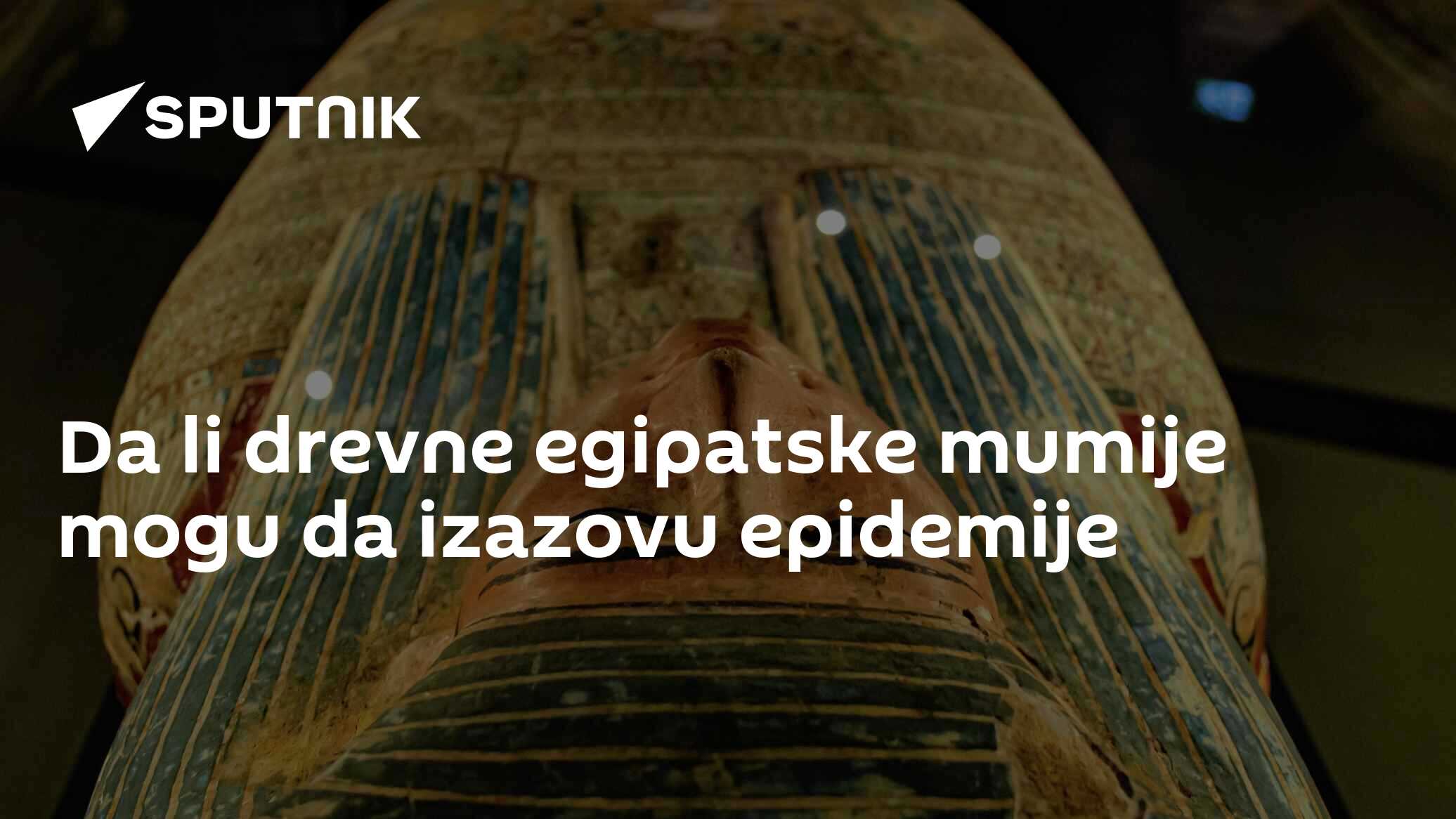 Da li drevne egipatske mumije mogu da izazovu epidemije - 13.07.2024, Sputnik Srbija