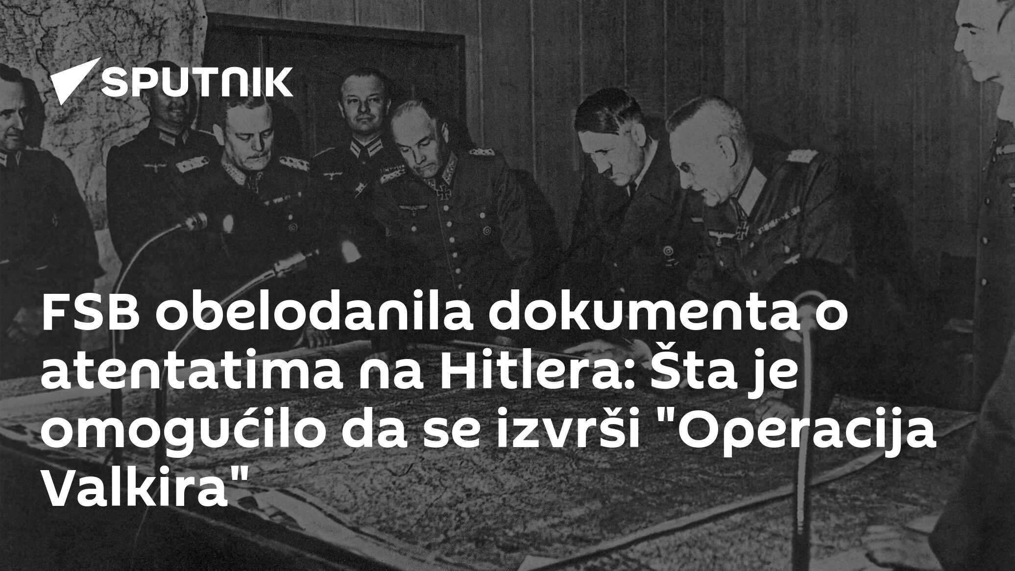 FSB obelodanila dokumenta o atentatima na Hitlera: Šta je omogućilo da ...
