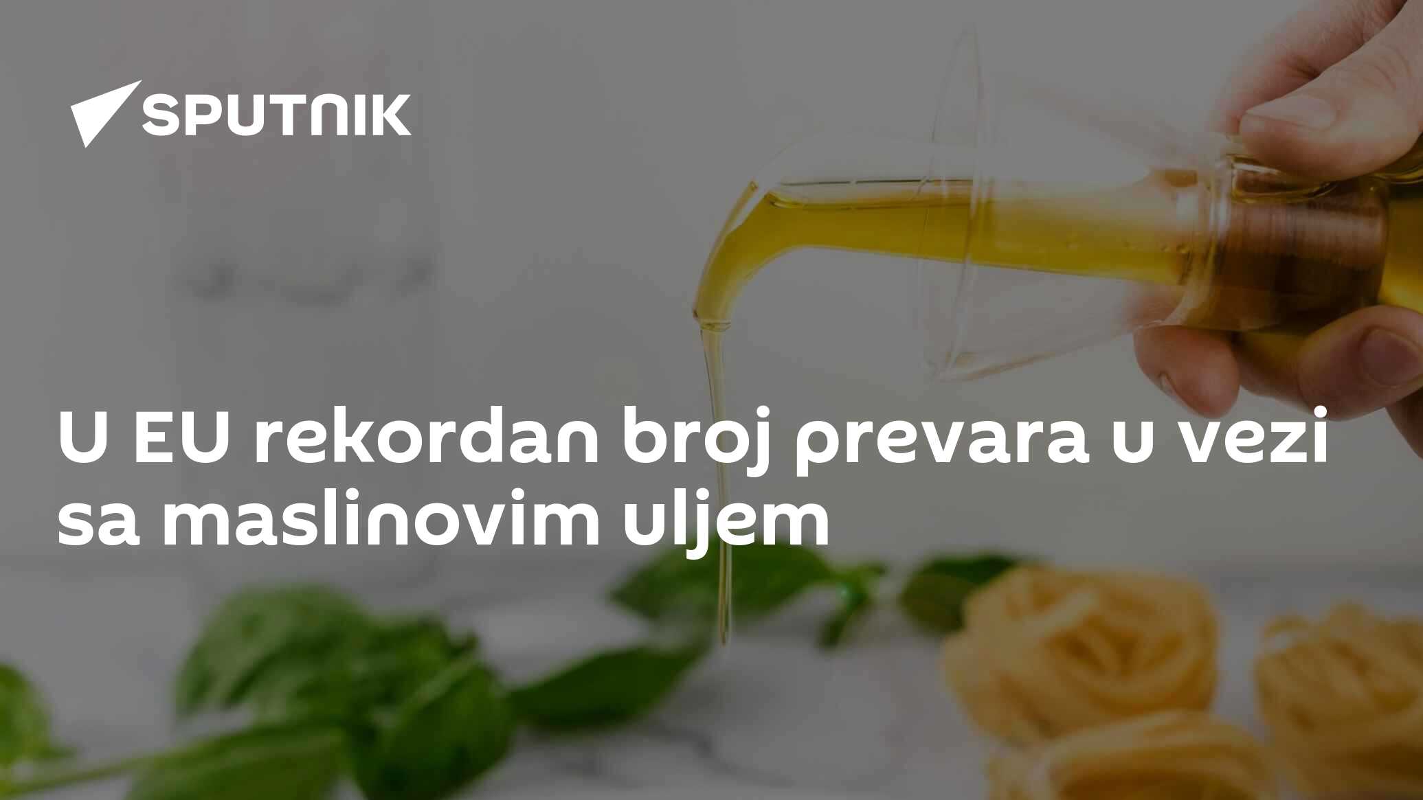 U EU rekordan broj prevara u vezi sa maslinovim uljem - 29.07.2024 ...