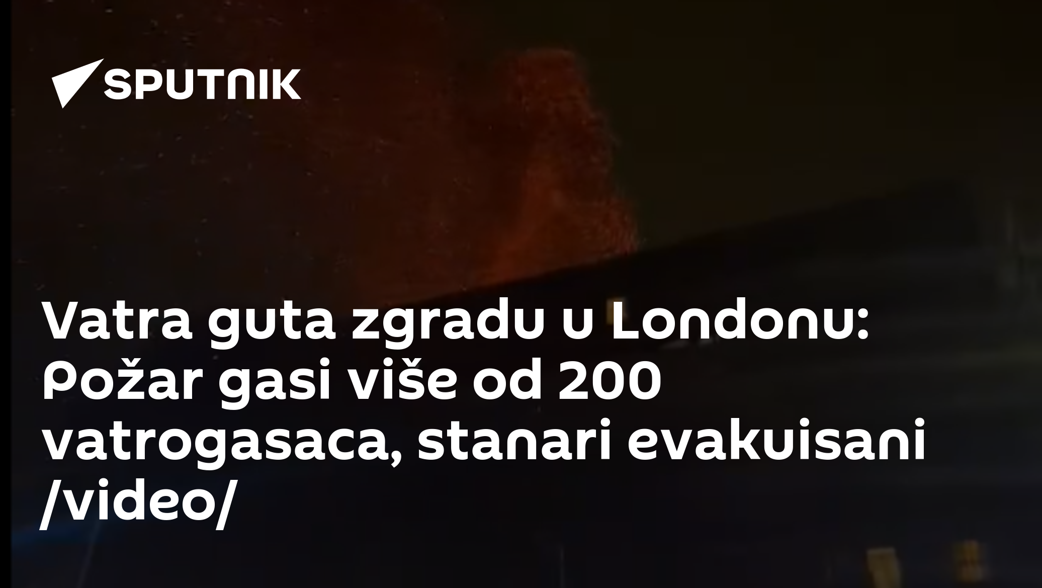 Vatra guta zgradu u Londonu: Požar gasi više od 200 vatrogasaca, stanari evakuisani /video/ - 26 ...
