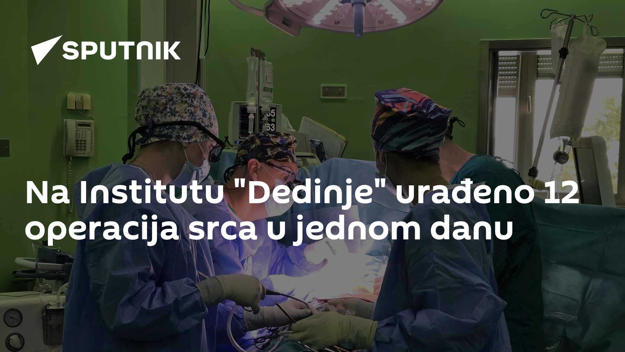 Na Institutu "Dedinje" urađeno 12 operacija srca u jednom danu - 23.09. ...