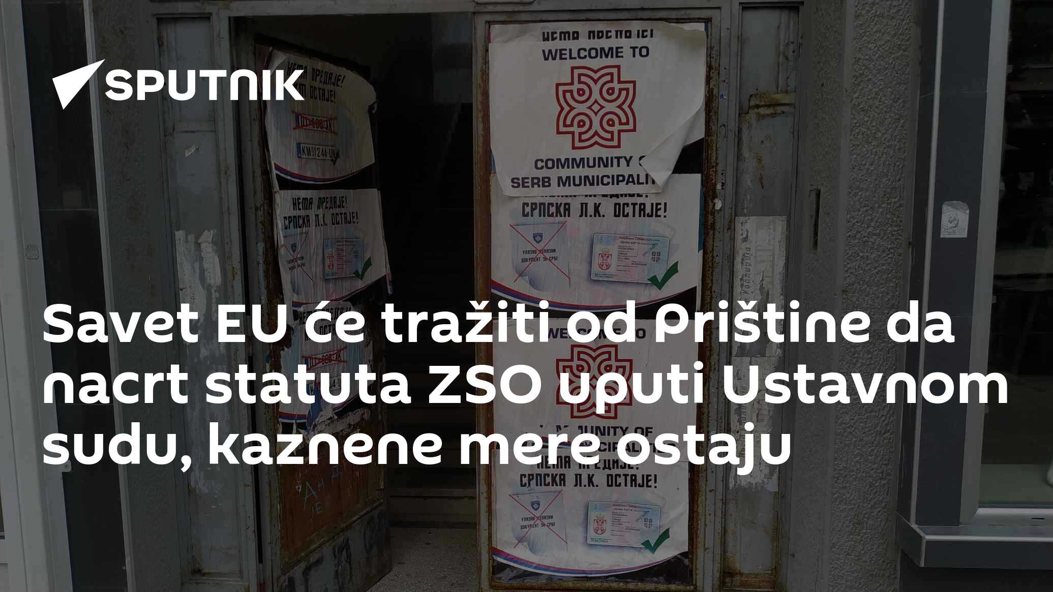 Savet EU će tražiti od Prištine da nacrt statuta ZSO uputi Ustavnom sudu, kaznene mere ostaju ...