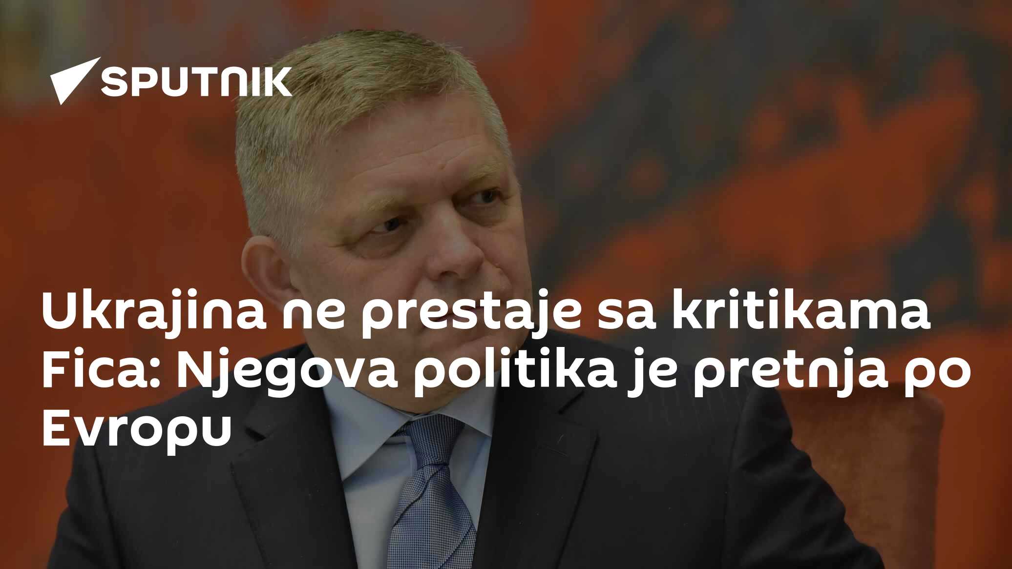 Ukrajina ne prestaje sa kritikama Fica: Njegova politika je pretnja po ...