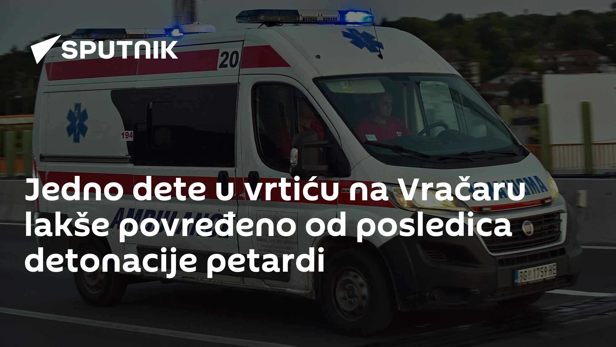 Jedno dete u vrtiću na Vračaru lakše povređeno od posledica detonacije petardi - 26.12.2024 ...