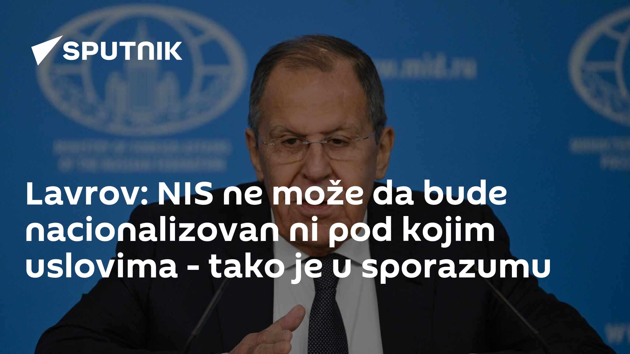 Lavrov: NIS ne može da bude nacionalizovan ni pod kojim uslovima - tako je u sporazumu - 14.01. ...