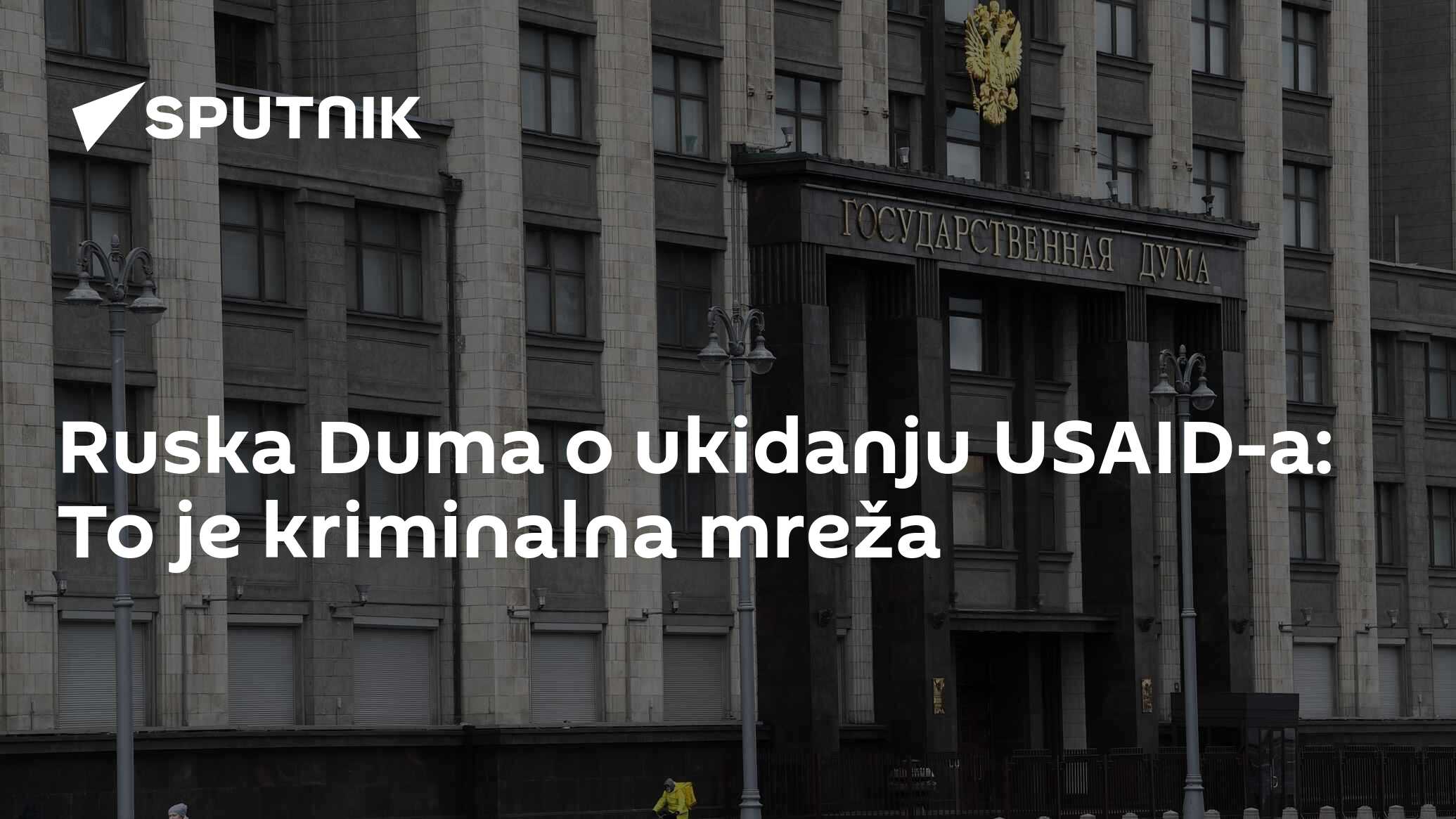 Ruska Duma o ukidanju USAID-a: To je kriminalna mreža - 05.02.2025 ...