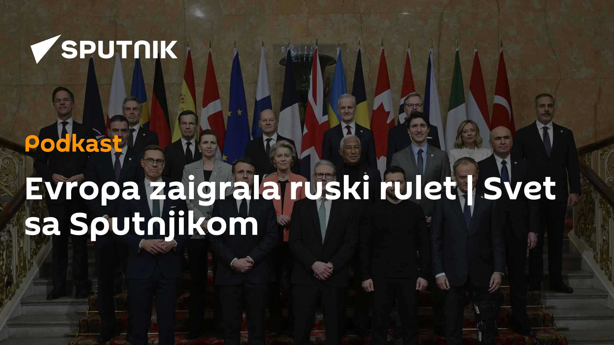 Evropa zaigrala ruski rulet | Svet sa Sputnjikom - 10.03.2025, Sputnik ...