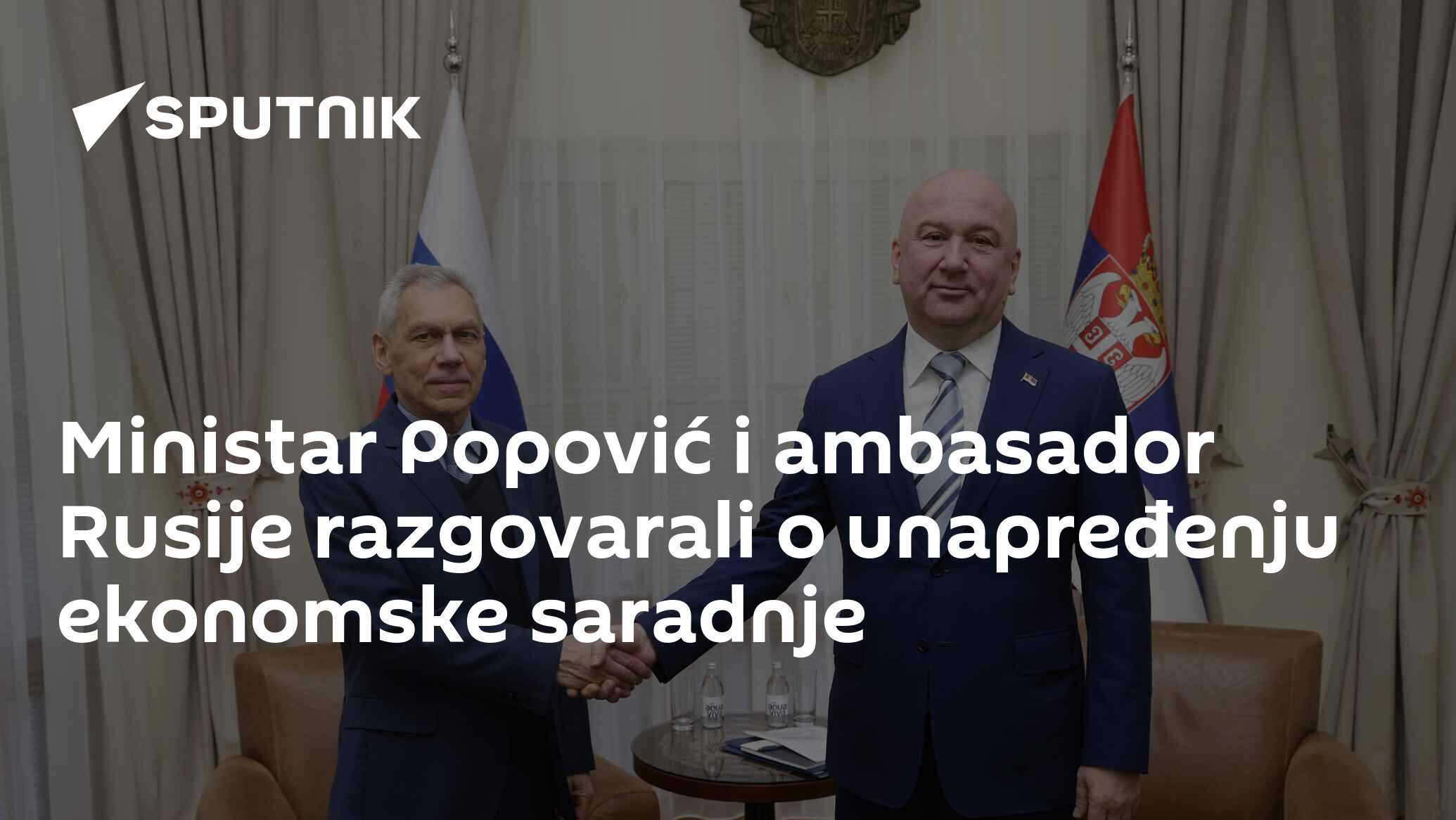 Ministar Popović i ambasador Rusije razgovarali o unapređenju ekonomske saradnje - 13.03.2025 ...