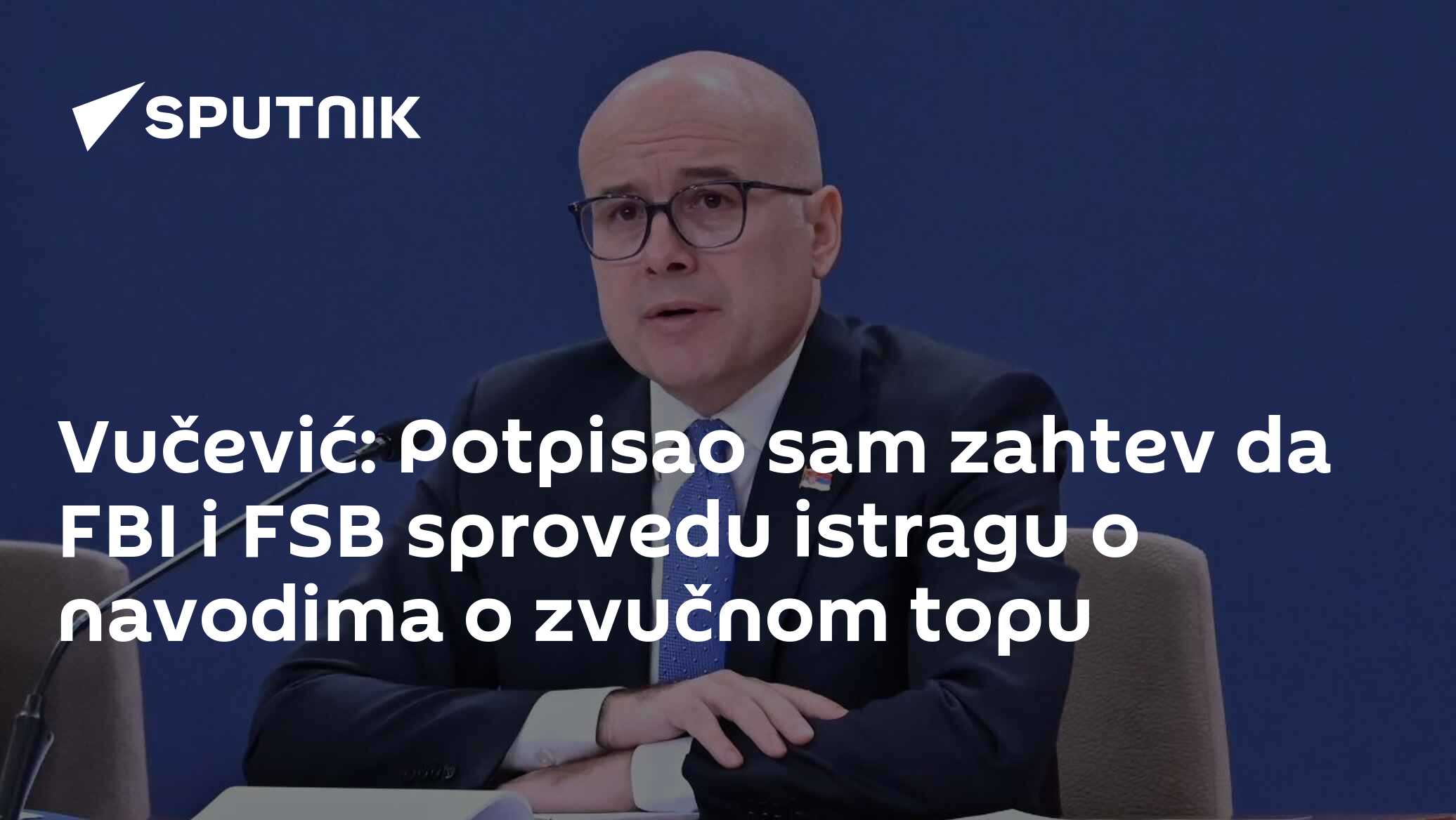 Vučević: Potpisao sam zahtev da FBI i FSB sprovedu istragu o navodima o ...