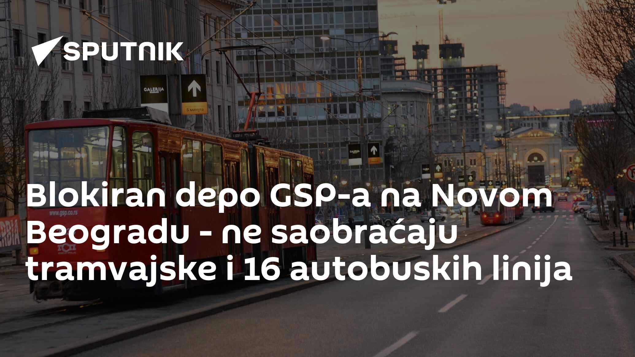 Blokiran depo GSP-a na Novom Beogradu - ne saobraćaju tramvajske i 16 autobuskih linija - 21.03. ...