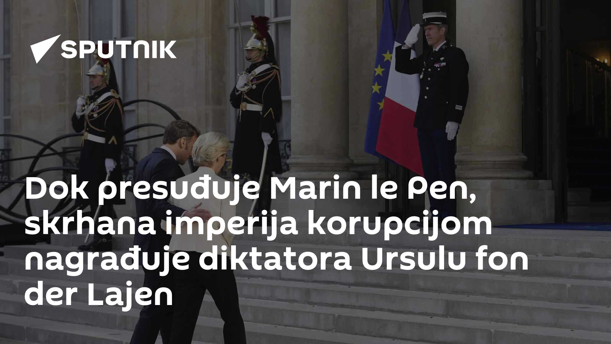 Dok presuđuje Marin le Pen, skrhana imperija korupcijom nagrađuje ...