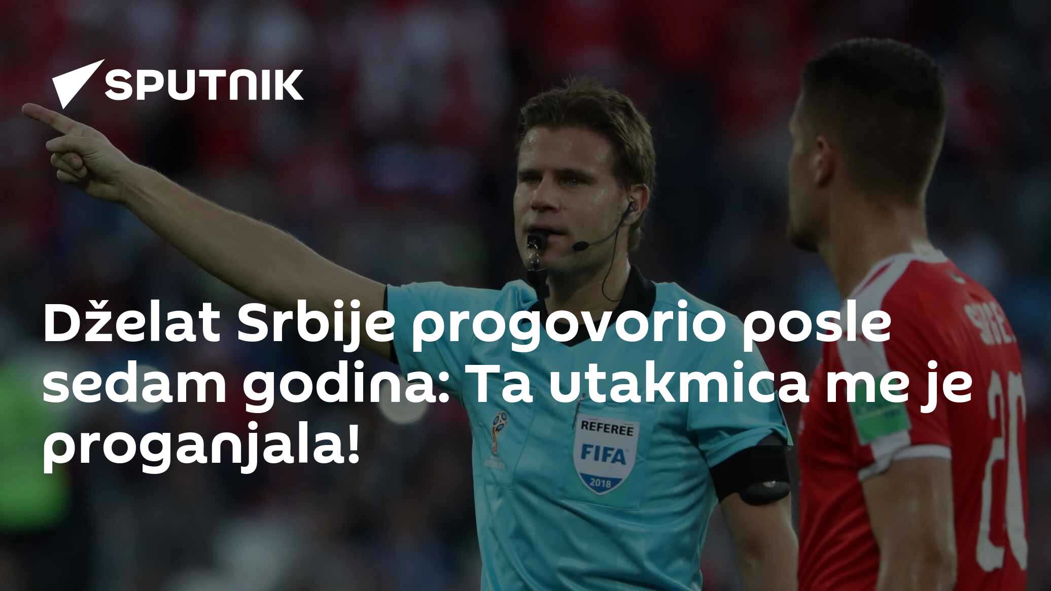 Dželat Srbije progovorio posle sedam godina: Ta utakmica me je ...