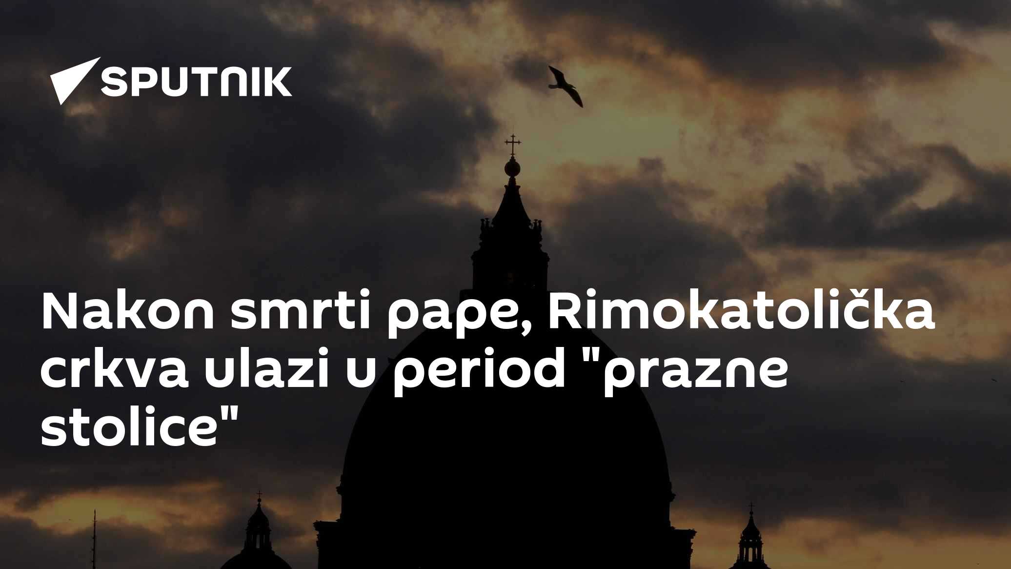 Nakon smrti pape, Rimokatolička crkva ulazi u period "prazne stolice ...