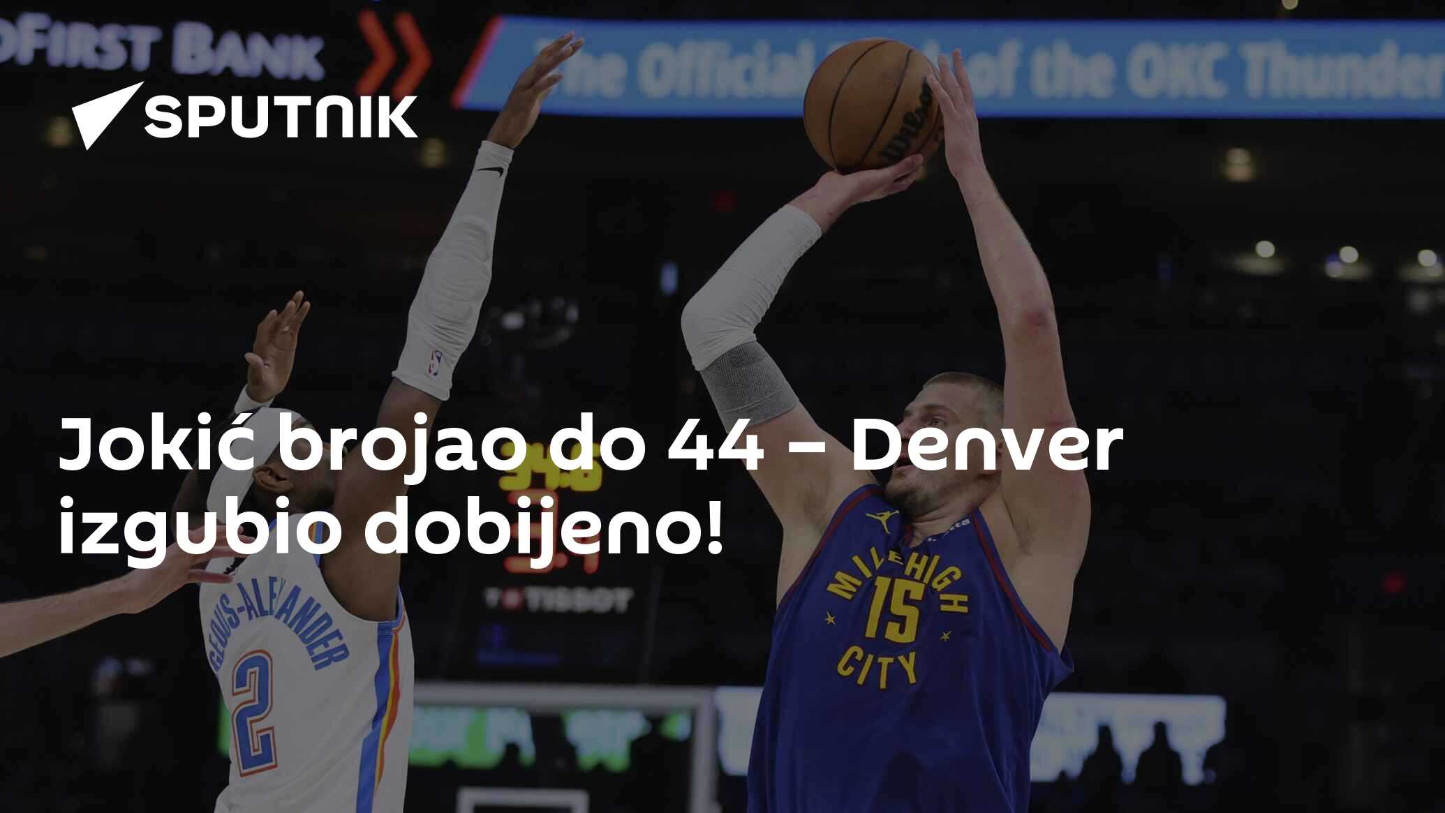 Nikola Jokić ubacio 44 poena, Denver izgubio od Oklahome