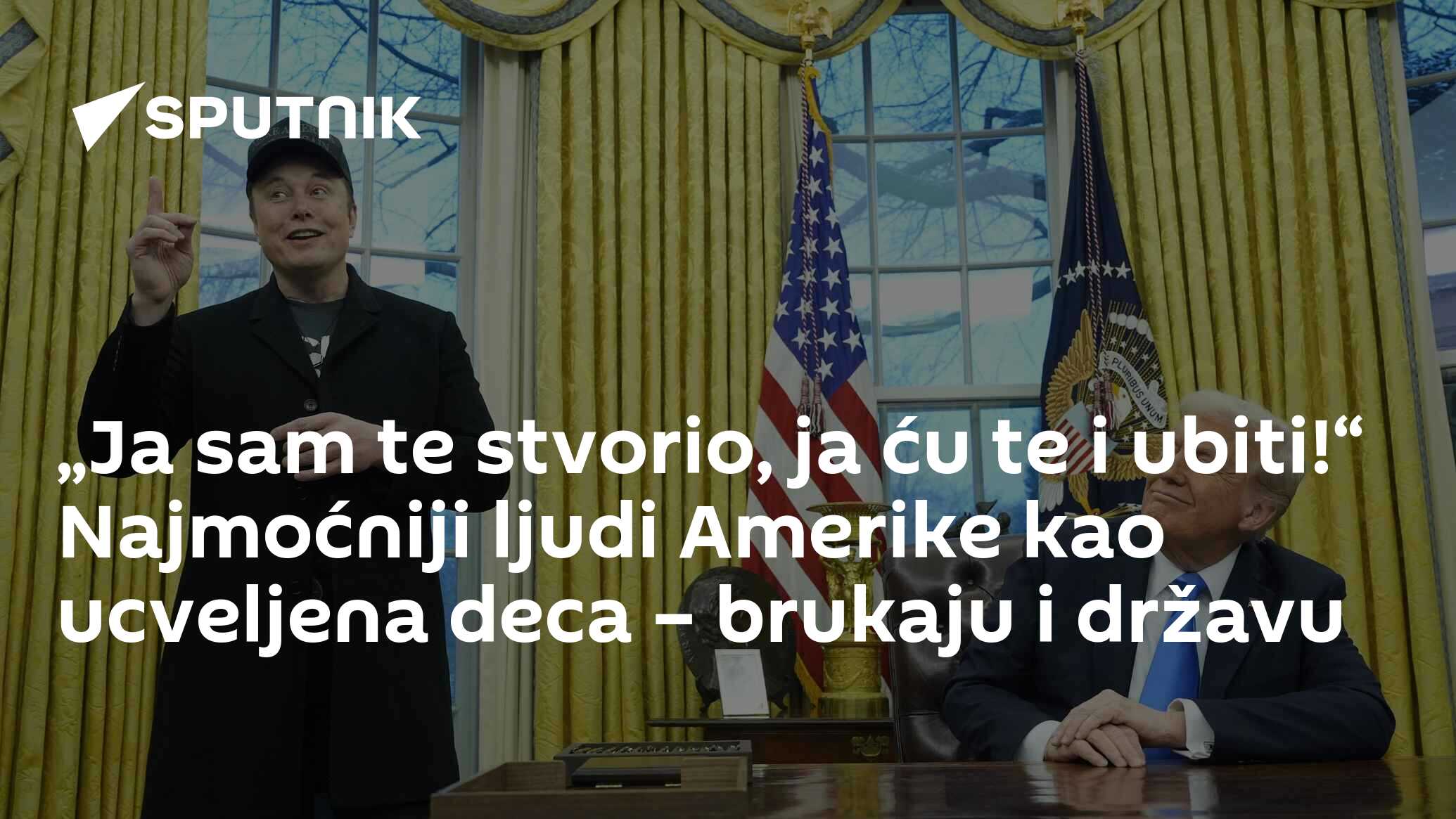 „Ja sam te stvorio, ja ću te i ubiti!“ Najmoćniji ljudi Amerike kao ...