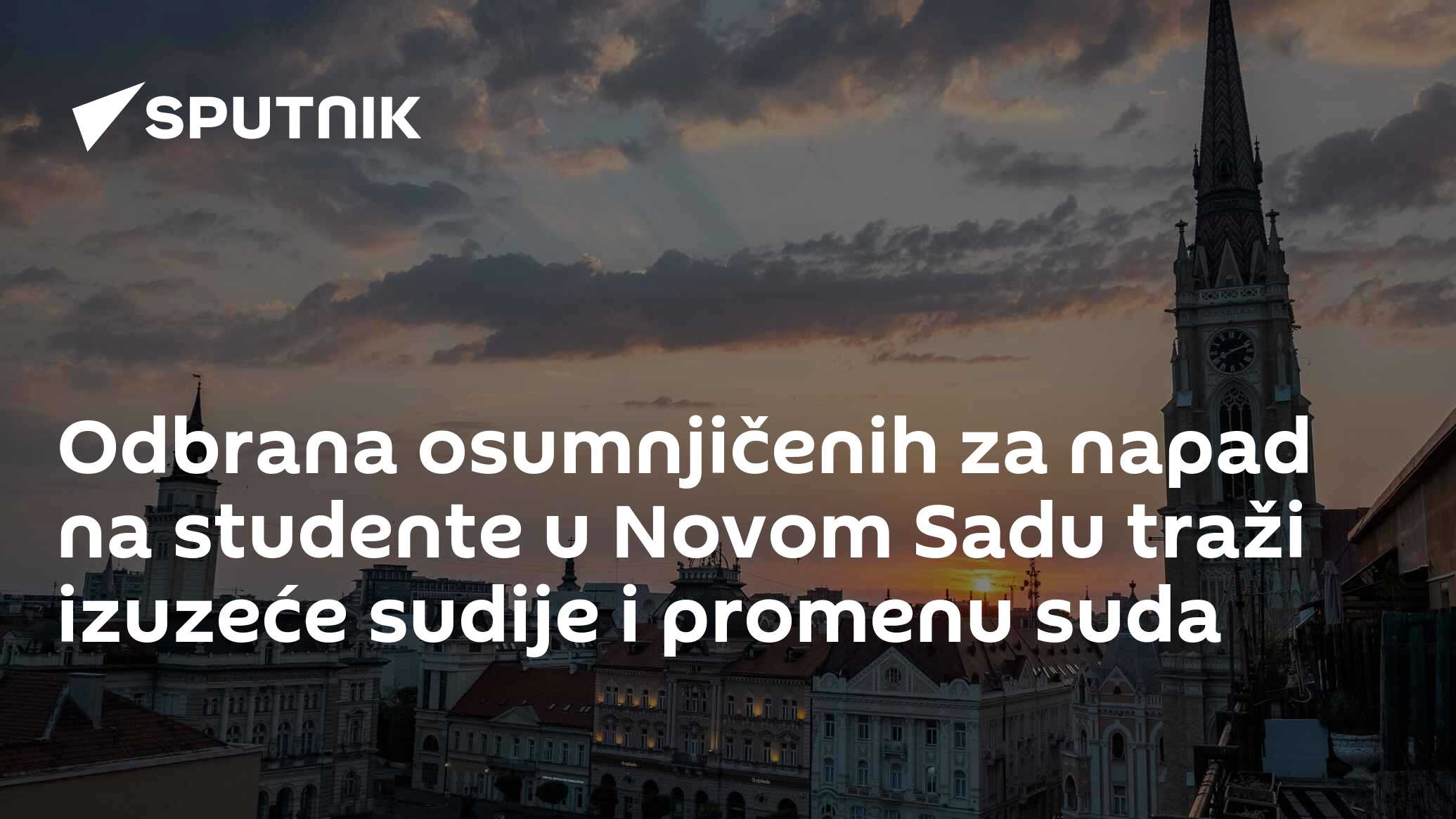 Odbrana osumnjičenih za napad na studente u Novom Sadu traži izuzeće sudije i promenu suda - 30. ...