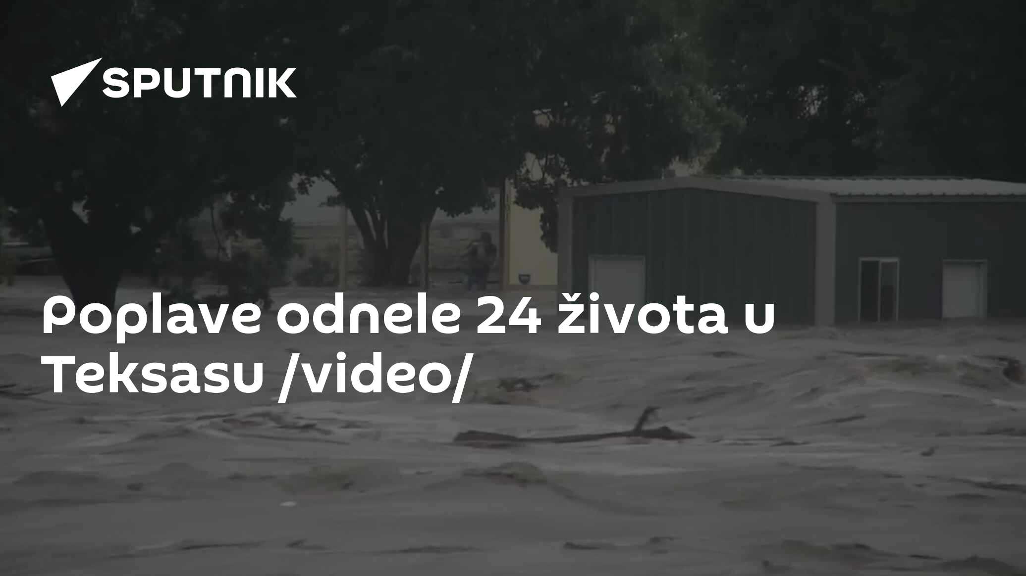 Poplave odnele 24 života u Teksasu /video/ - 05.07.2025, Sputnik Srbija