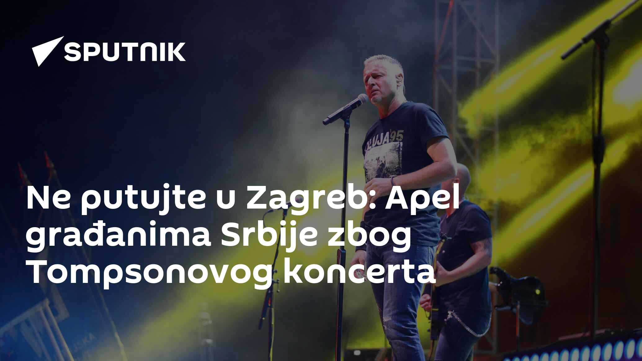 Ne putujte u Zagreb: Apel građanima Srbije zbog Tompsonovog koncerta - 05.07.2025, Sputnik Srbija