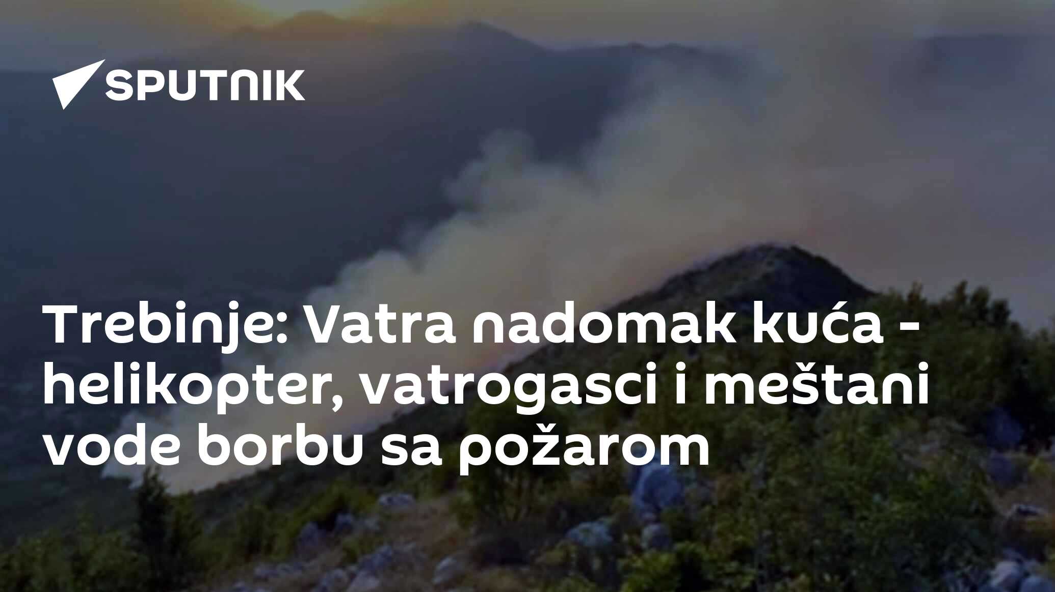 Trebinje: Vatra nadomak kuća - helikopter, vatrogasci i meštani vode borbu sa požarom - 09.07. ...