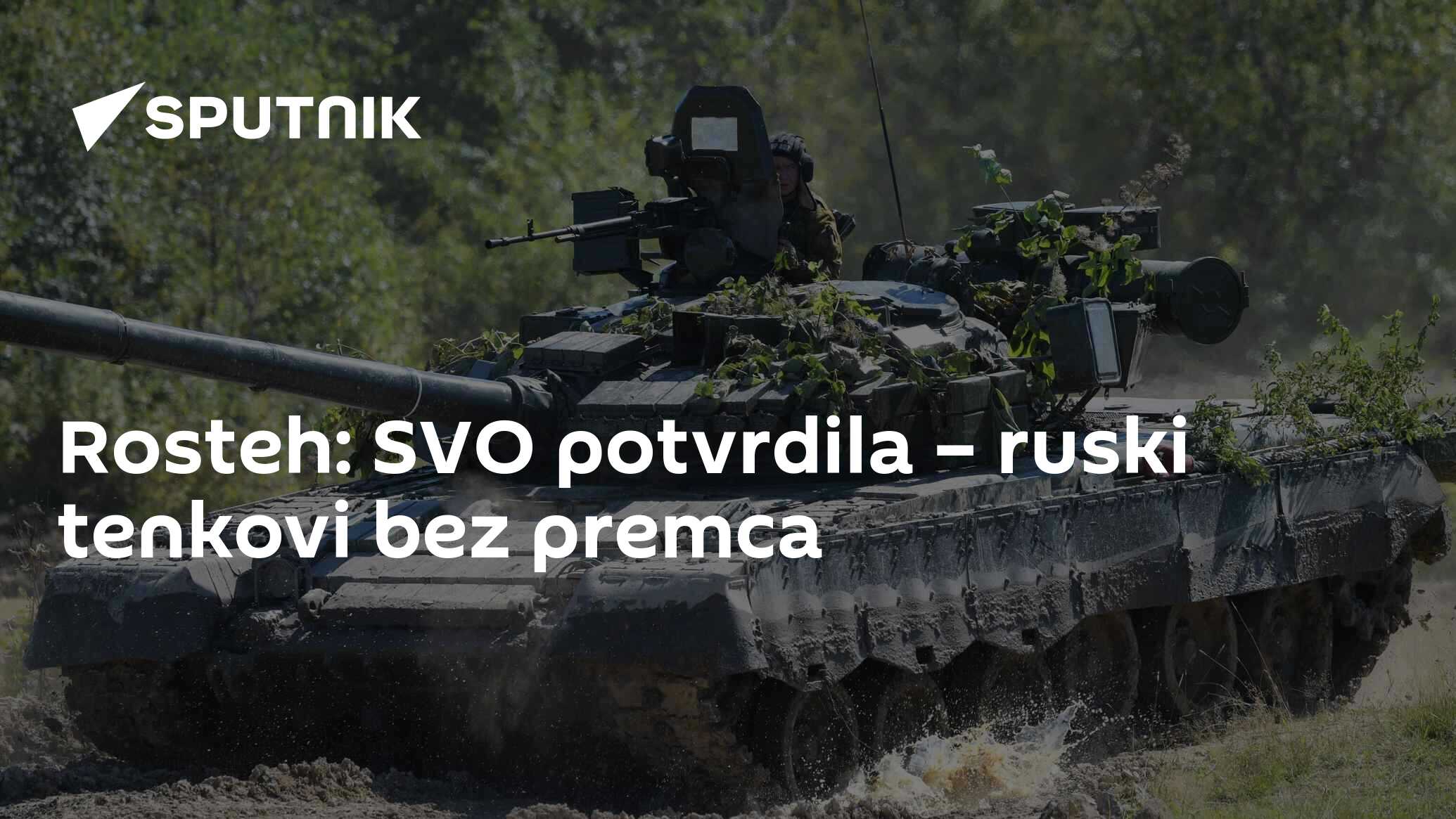 Rosteh: SVO potvrdila – ruski tenkovi bez premca - 23.07.2025, Sputnik ...
