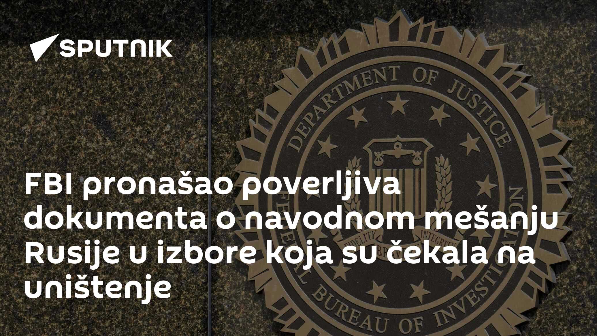 FBI pronašao poverljiva dokumenta o navodnom mešanju Rusije u izbore ...