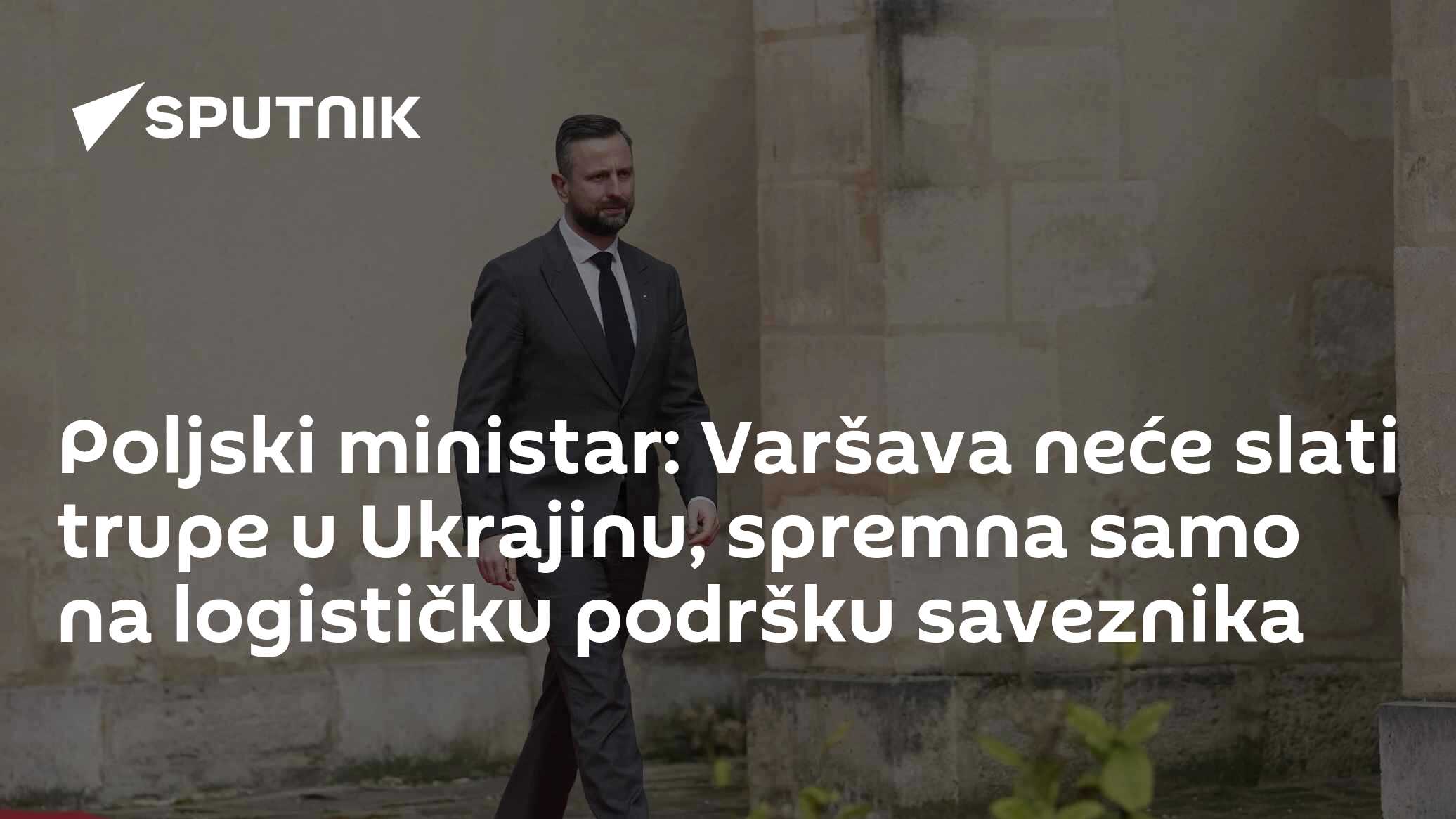 Poljski ministar: Varšava neće slati trupe u Ukrajinu, spremna samo na ...