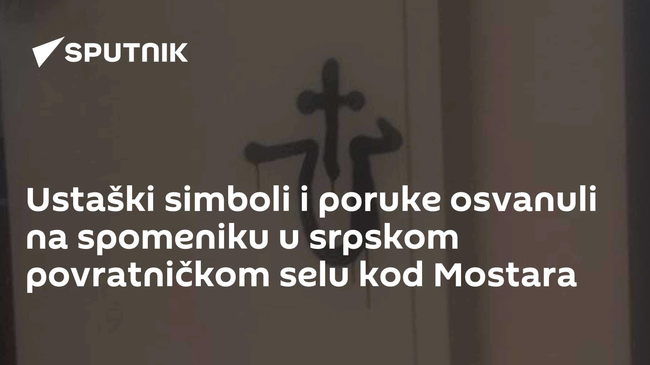 Ustaški simboli i poruke osvanuli na spomeniku u srpskom povratničkom ...