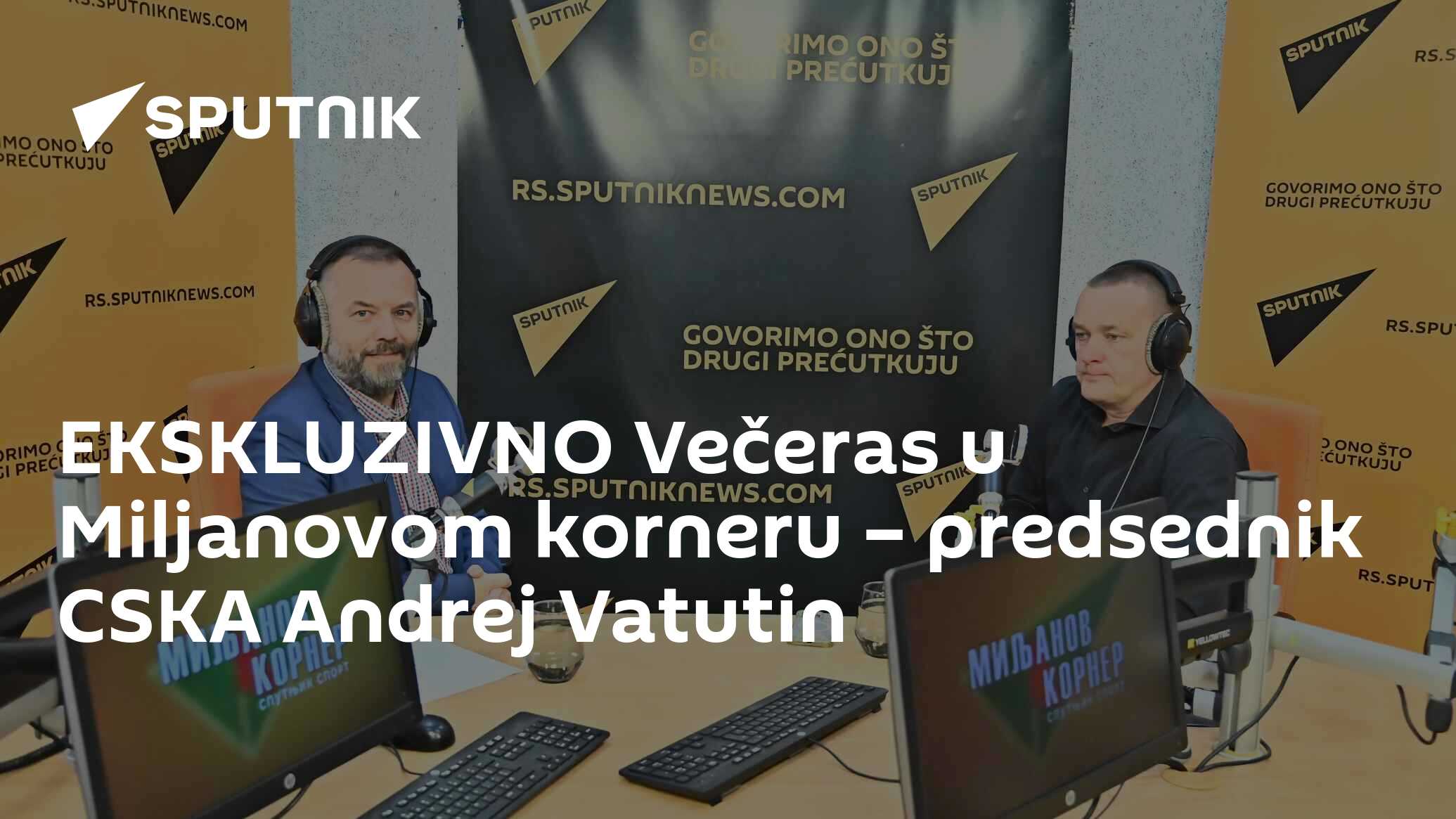 EKSKLUZIVNO Večeras u Miljanovom korneru – predsednik CSKA Andrej ...