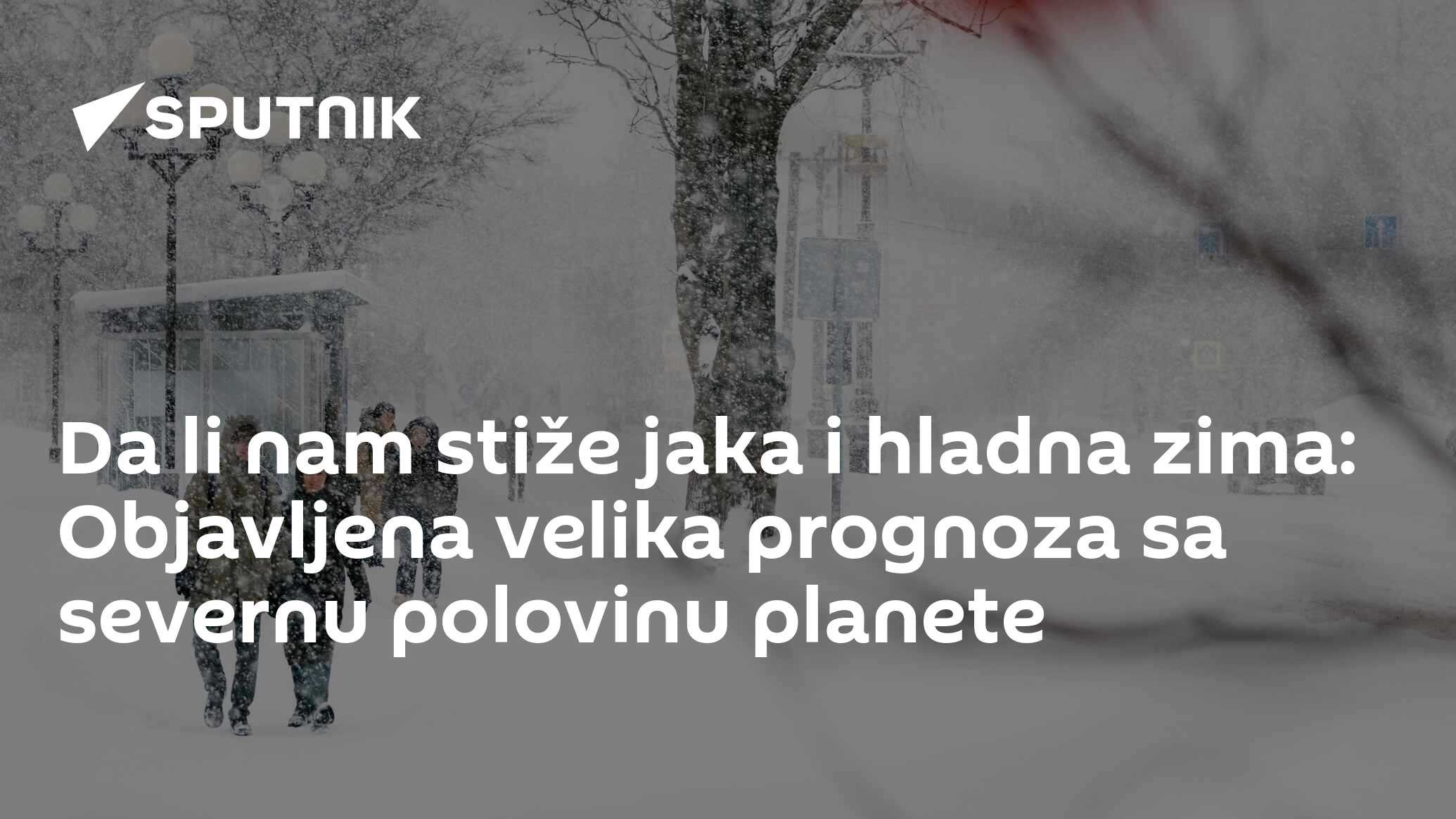Da li nam stiže jaka i hladna zima: Objavljena velika prognoza sa ...