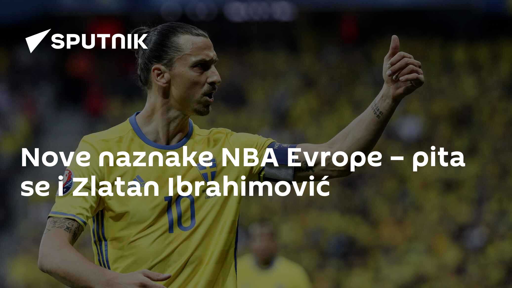 Nove naznake NBA Evrope – pita se i Zlatan Ibrahimović - 23.10.2025 ...