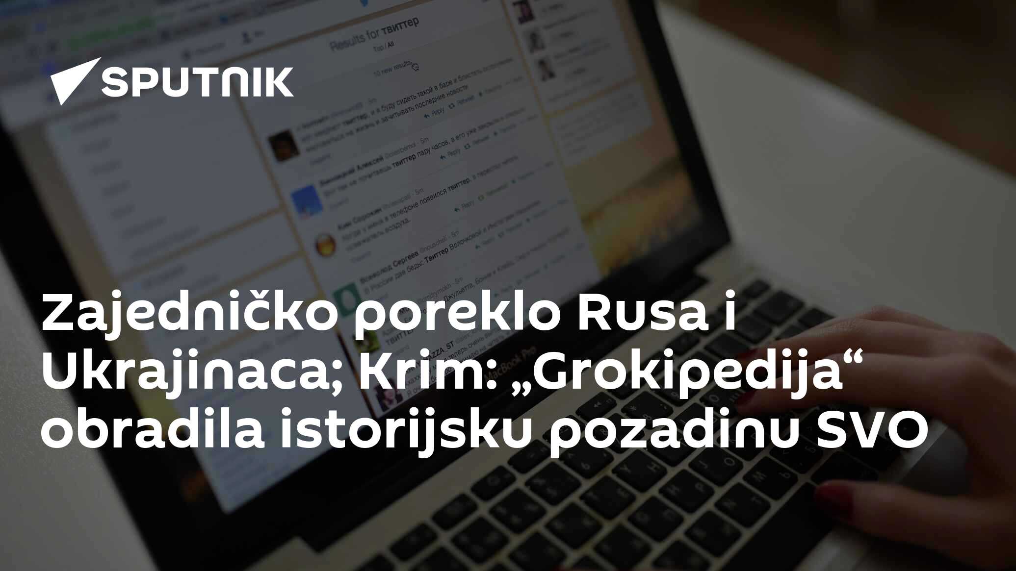 Zajedničko poreklo Rusa i Ukrajinaca; Krim: „Grokipedija“ obradila ...
