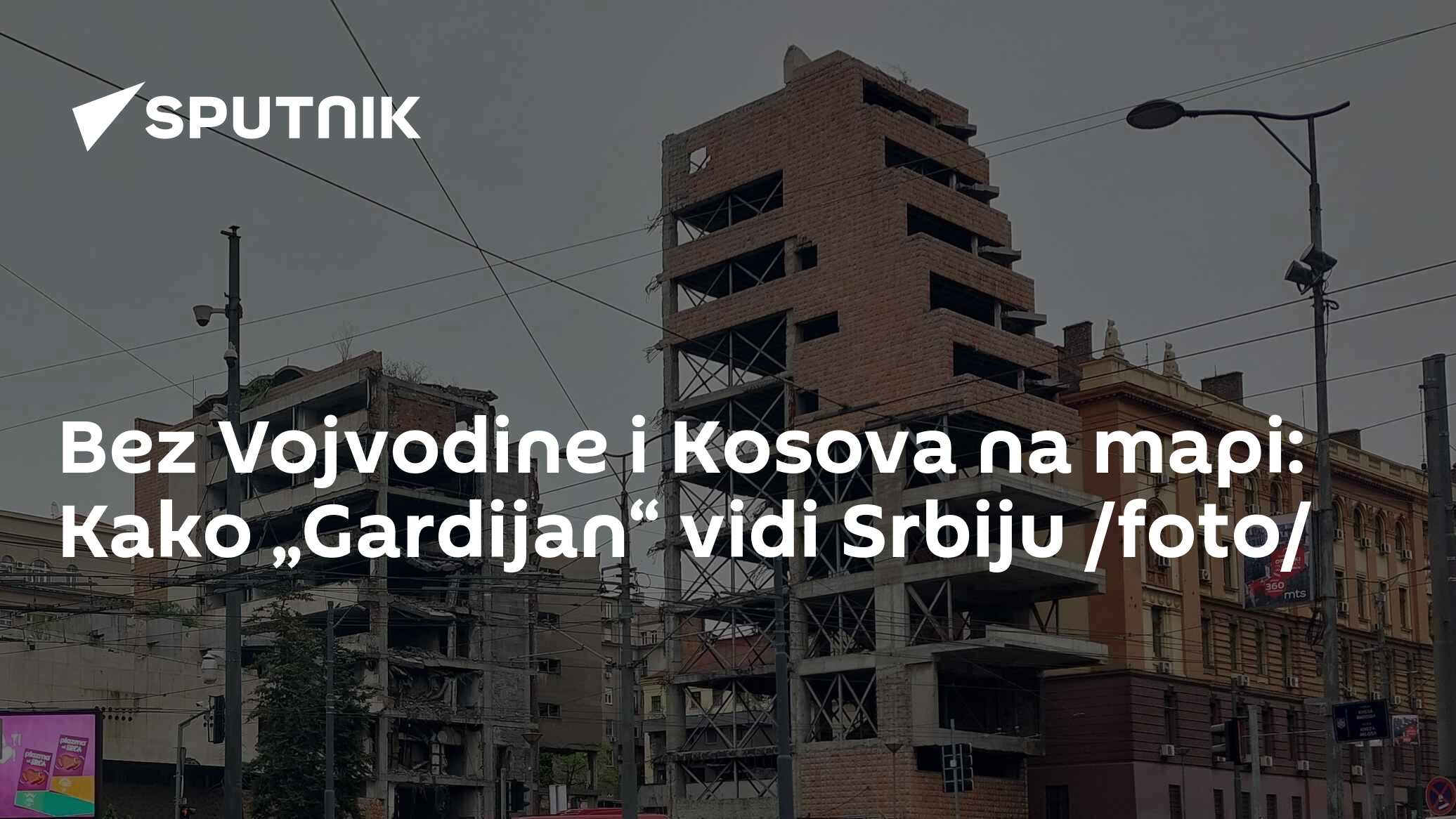Bez Vojvodine i Kosova na mapi: Kako „Gardijan“ vidi Srbiju /foto/ - 13 ...