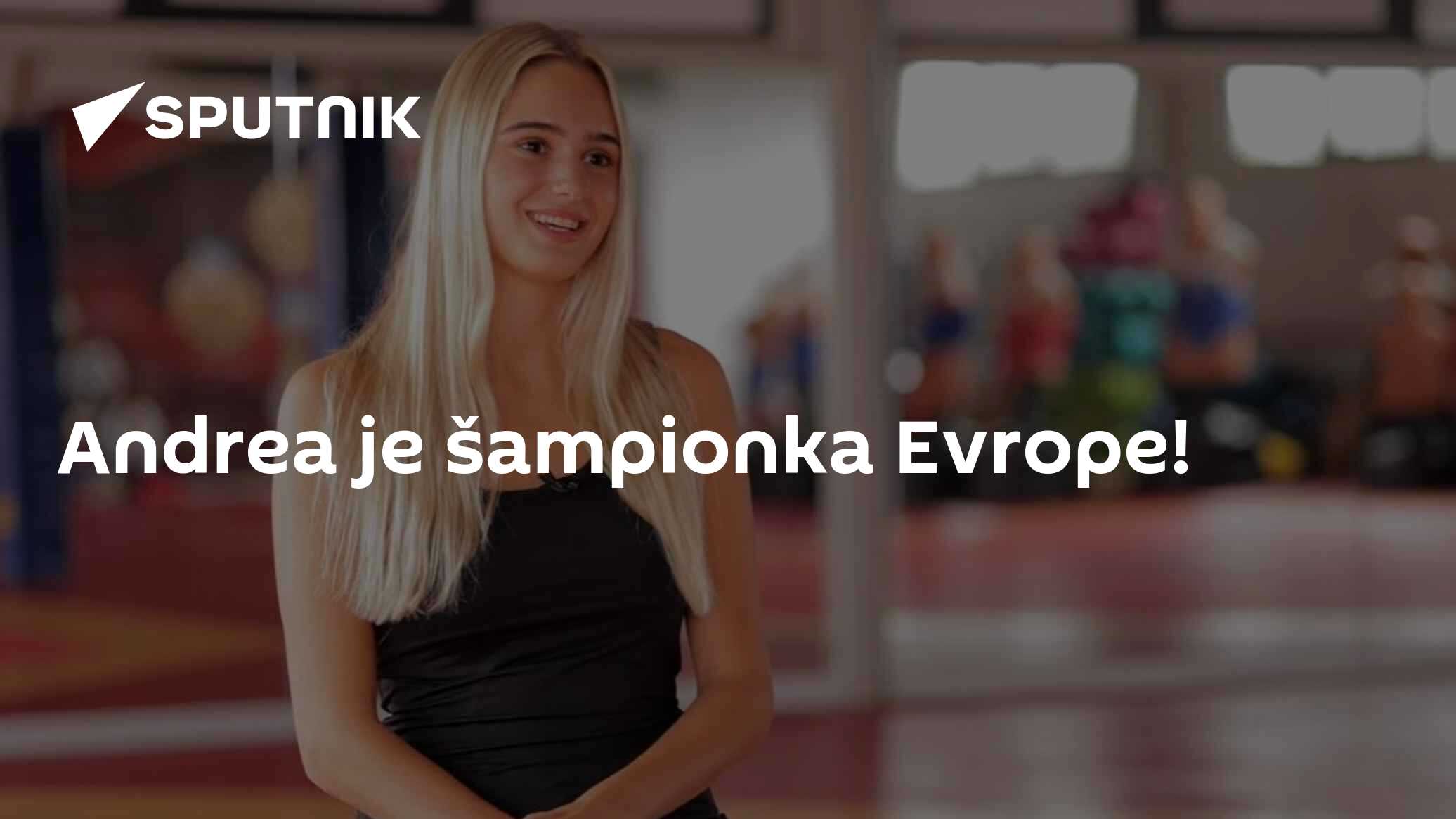 Andrea je šampionka Evrope! - 22.11.2025, Sputnik Srbija