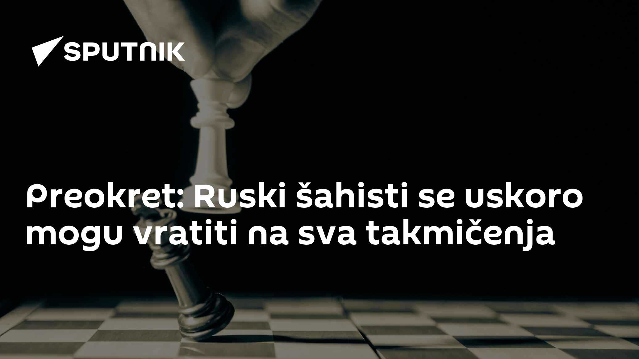 Preokret: Ruski šahisti se uskoro mogu vratiti na sva takmičenja - 14. ...