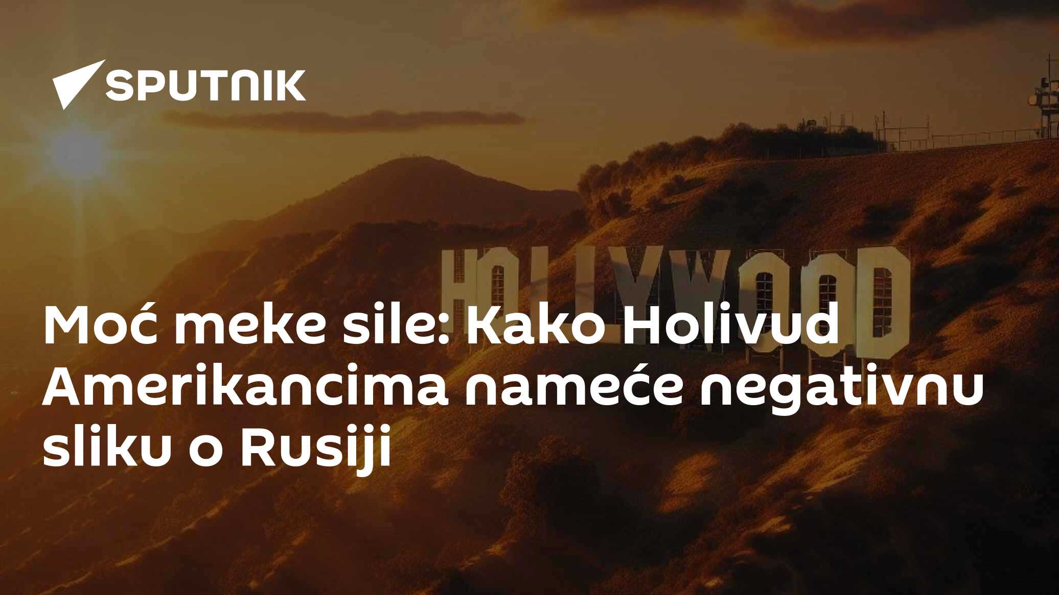 Moć meke sile: Kako Holivud Amerikancima nameće negativnu sliku o ...